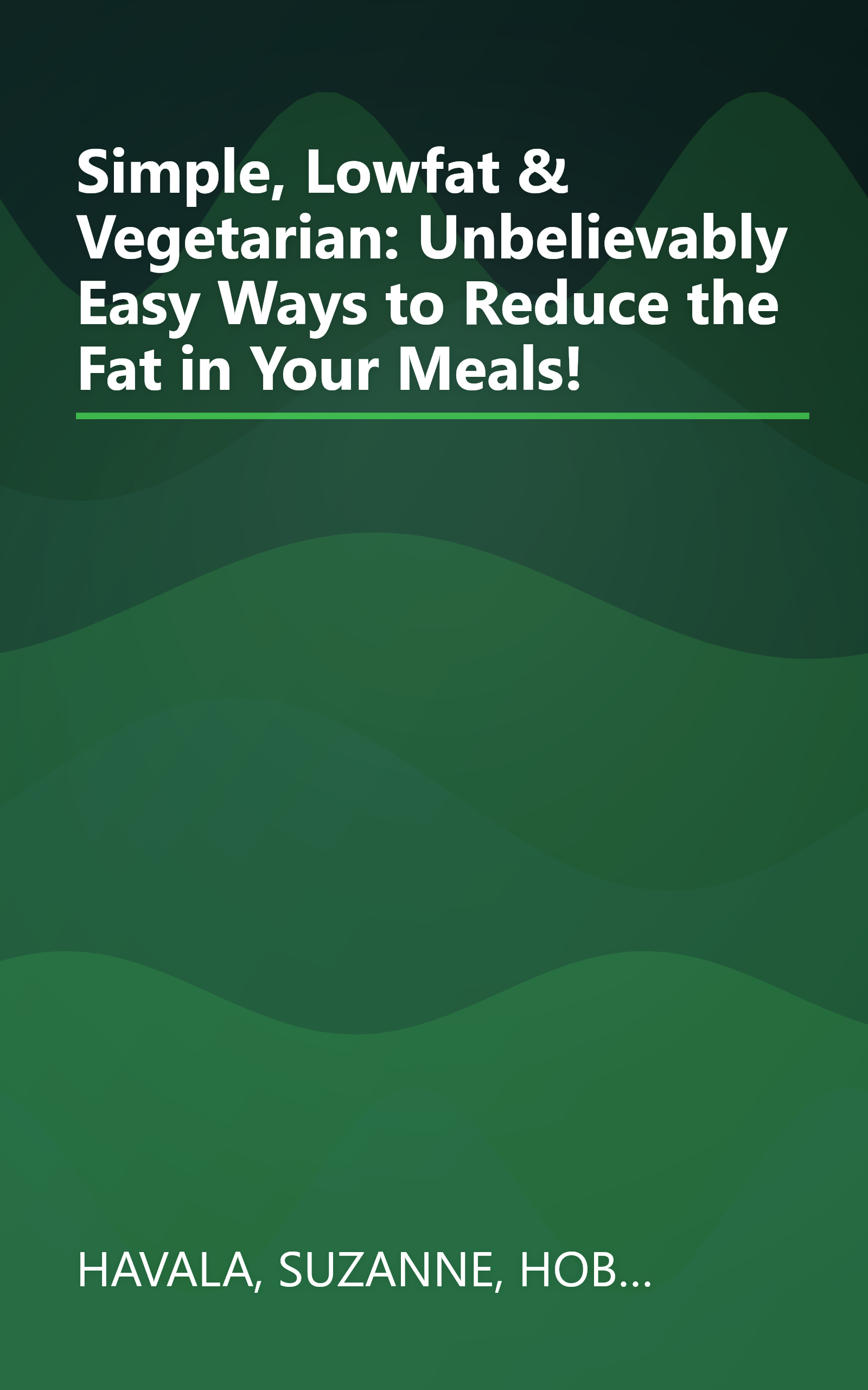Simple, Lowfat & Vegetarian: Unbelievably Easy Ways to Reduce the Fat in Your Meals! book cover
