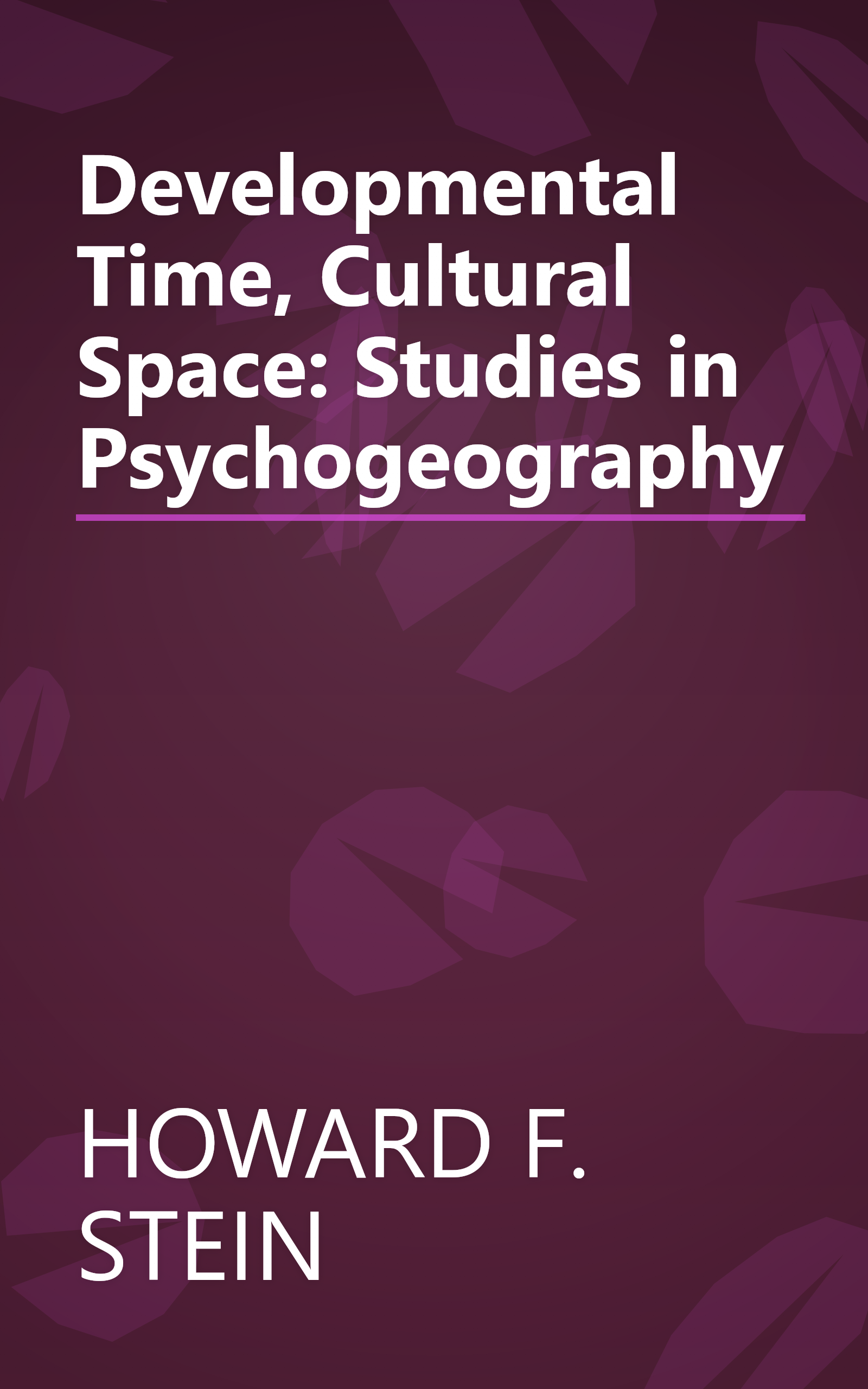 Developmental Time, Cultural Space: Studies in Psychogeography book cover