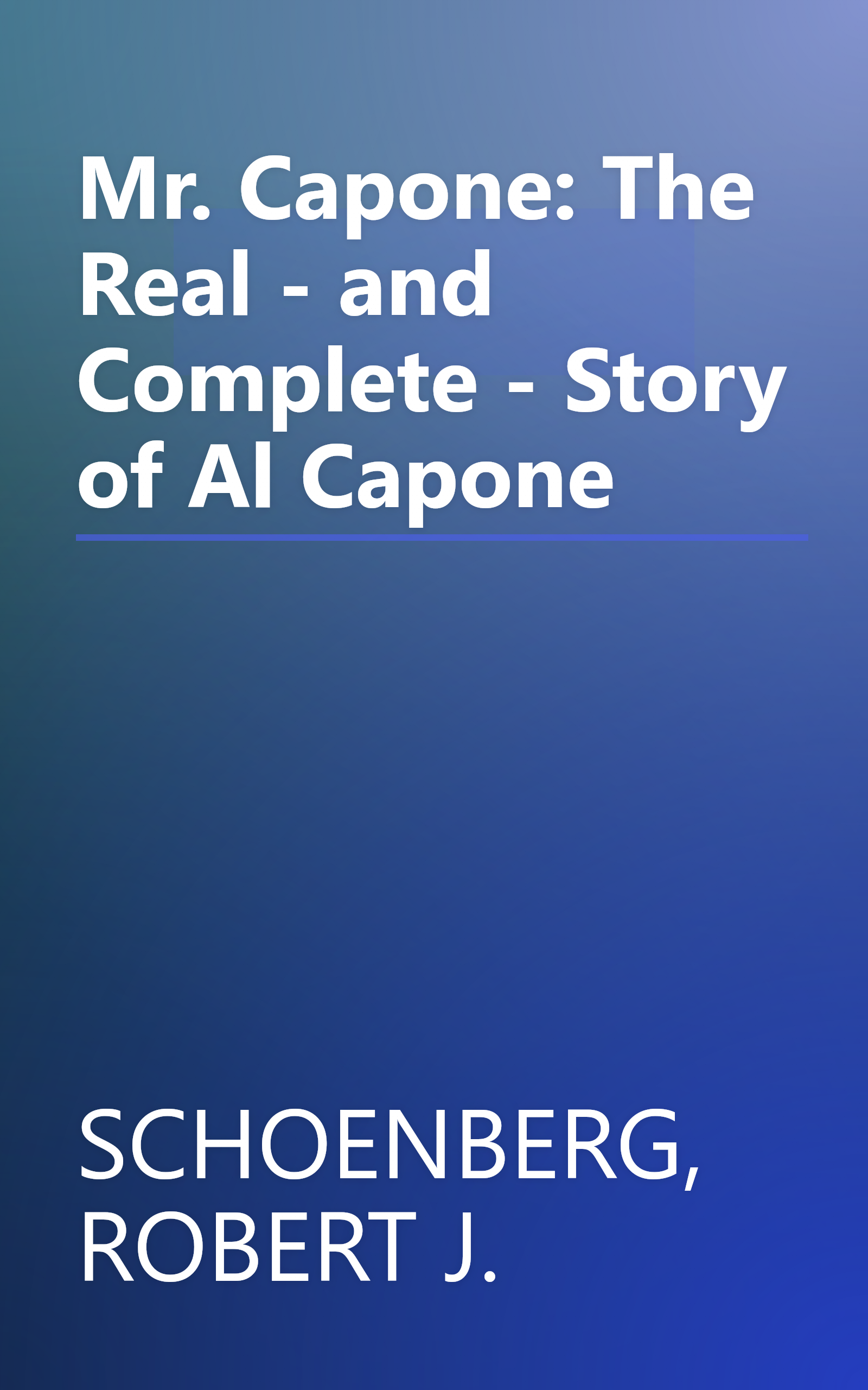 Mr. Capone: The Real - and Complete - Story of Al Capone book cover