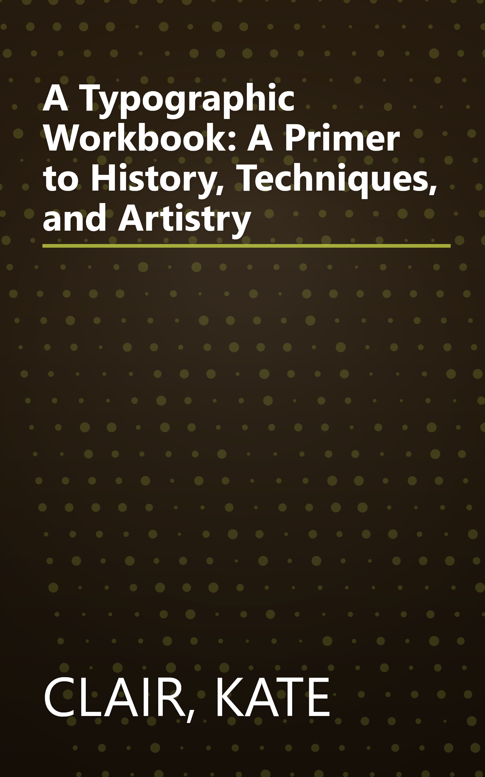 A Typographic Workbook: A Primer to History, Techniques, and Artistry book cover