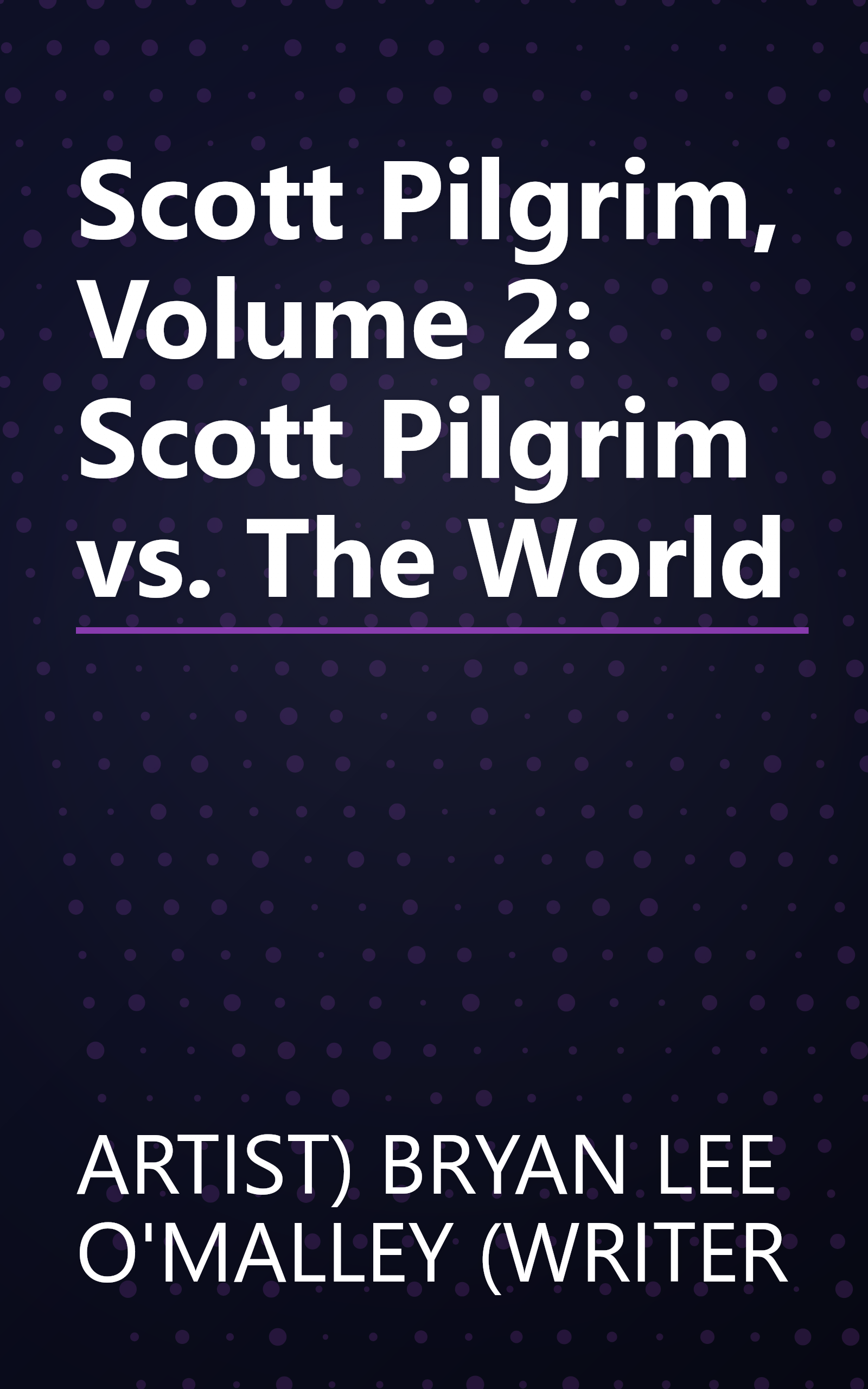 Scott Pilgrim, Volume 2: Scott Pilgrim vs. The World book cover