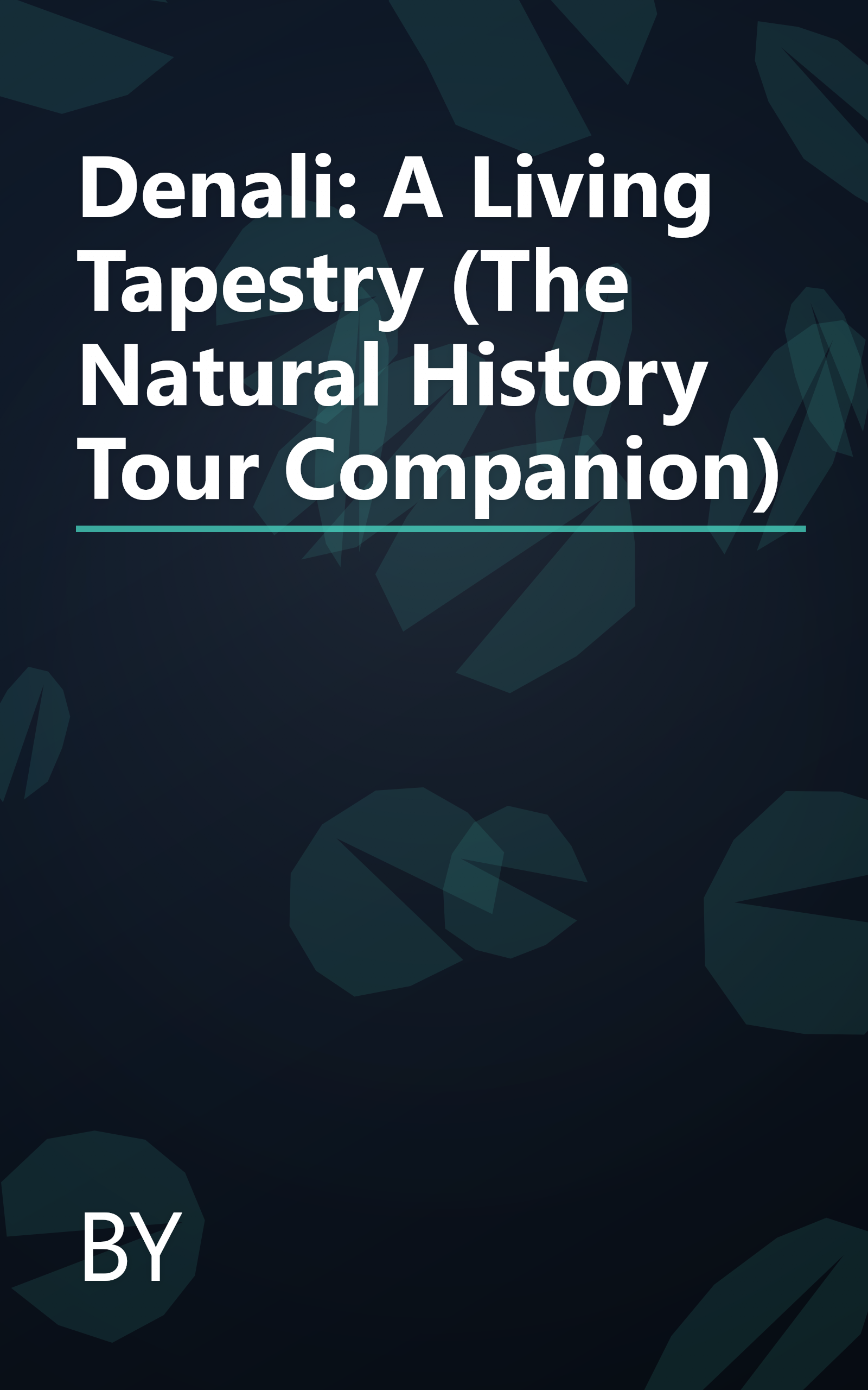 Denali: A Living Tapestry (The Natural History Tour Companion) book cover
