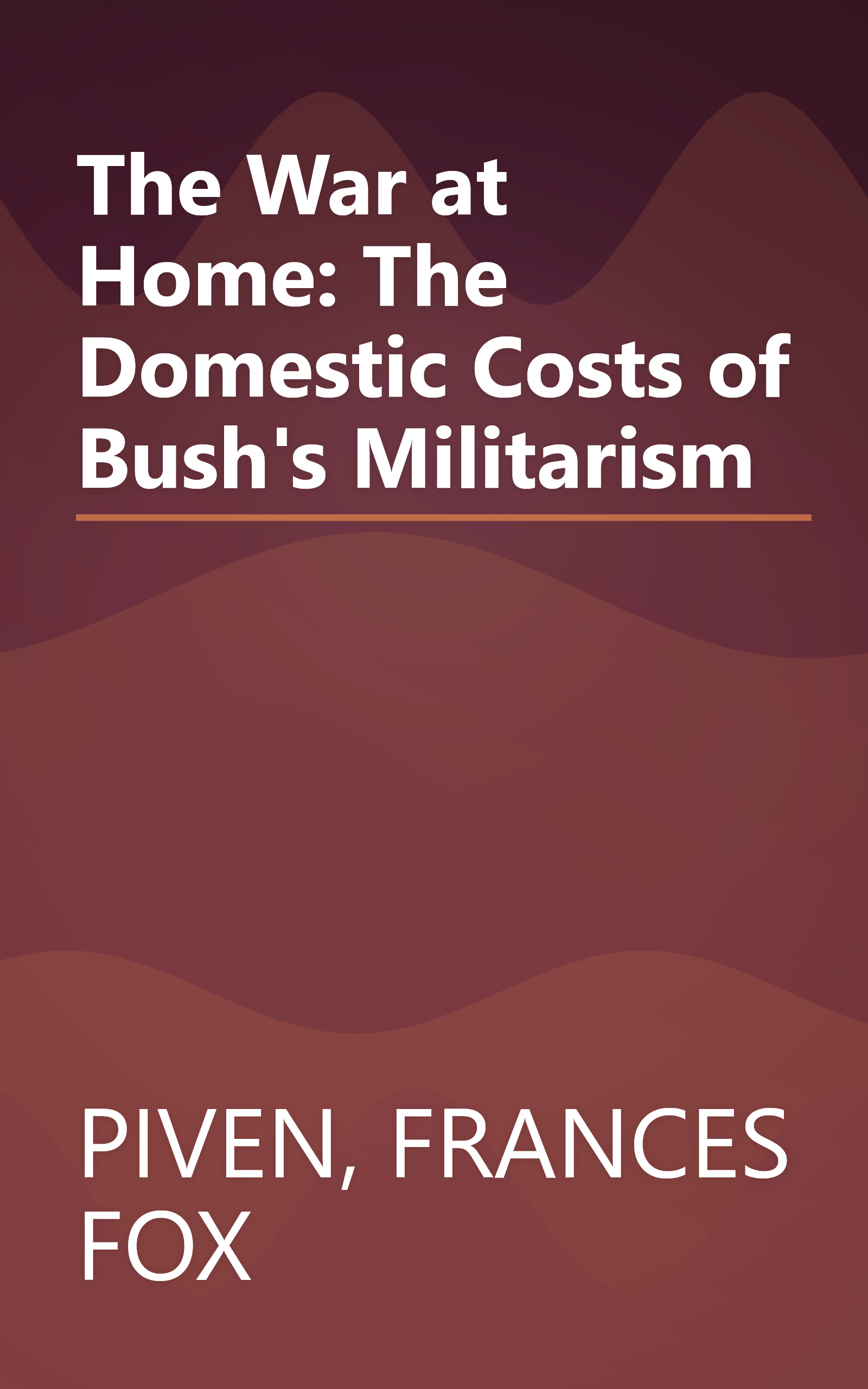 The War at Home: The Domestic Costs of Bush's Militarism book cover