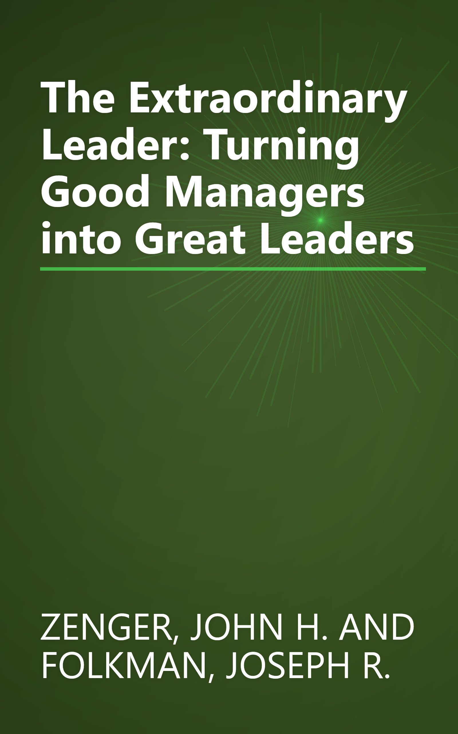The Extraordinary Leader: Turning Good Managers into Great Leaders book cover