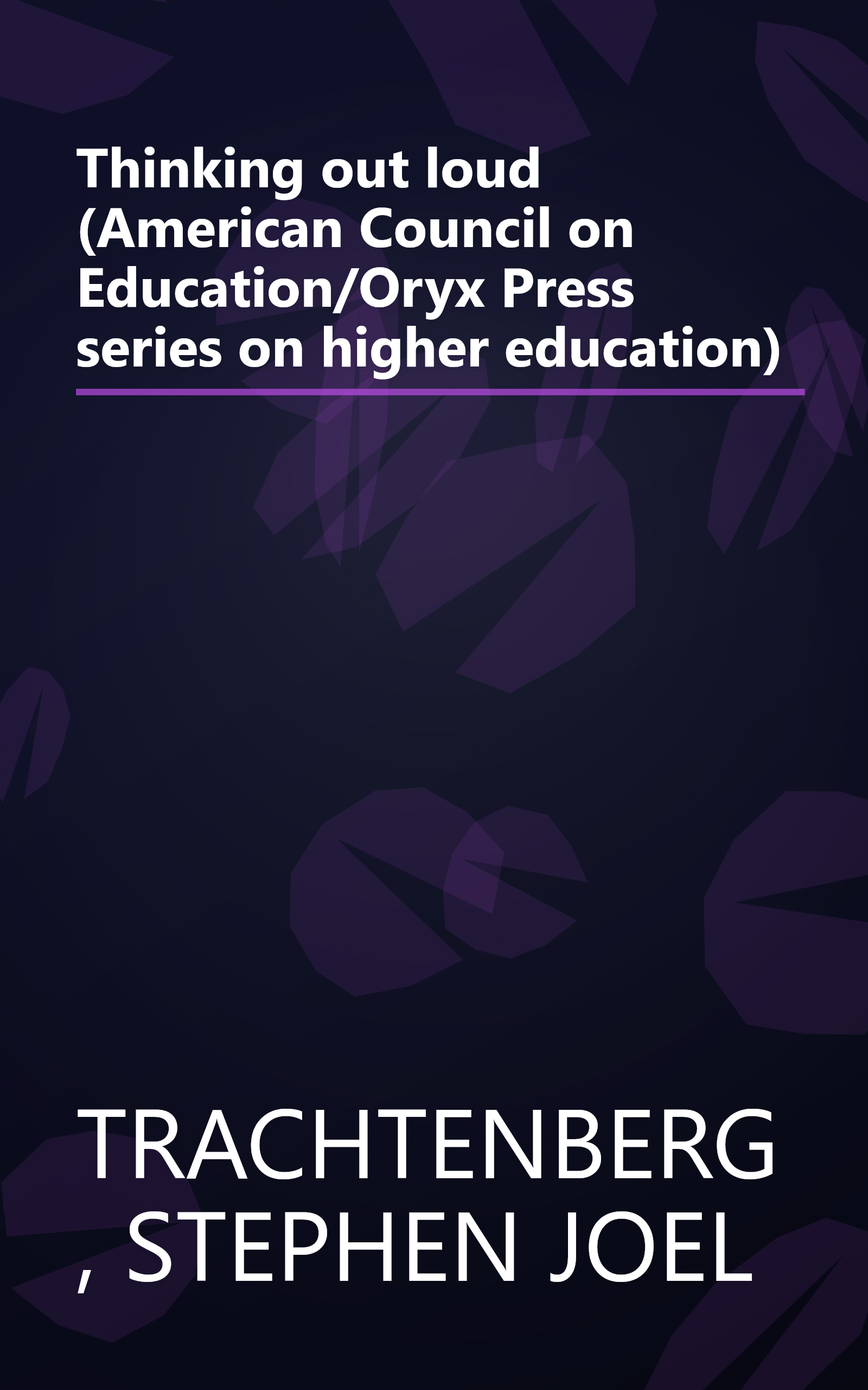 Thinking out loud (American Council on Education/Oryx Press series on higher education) book cover