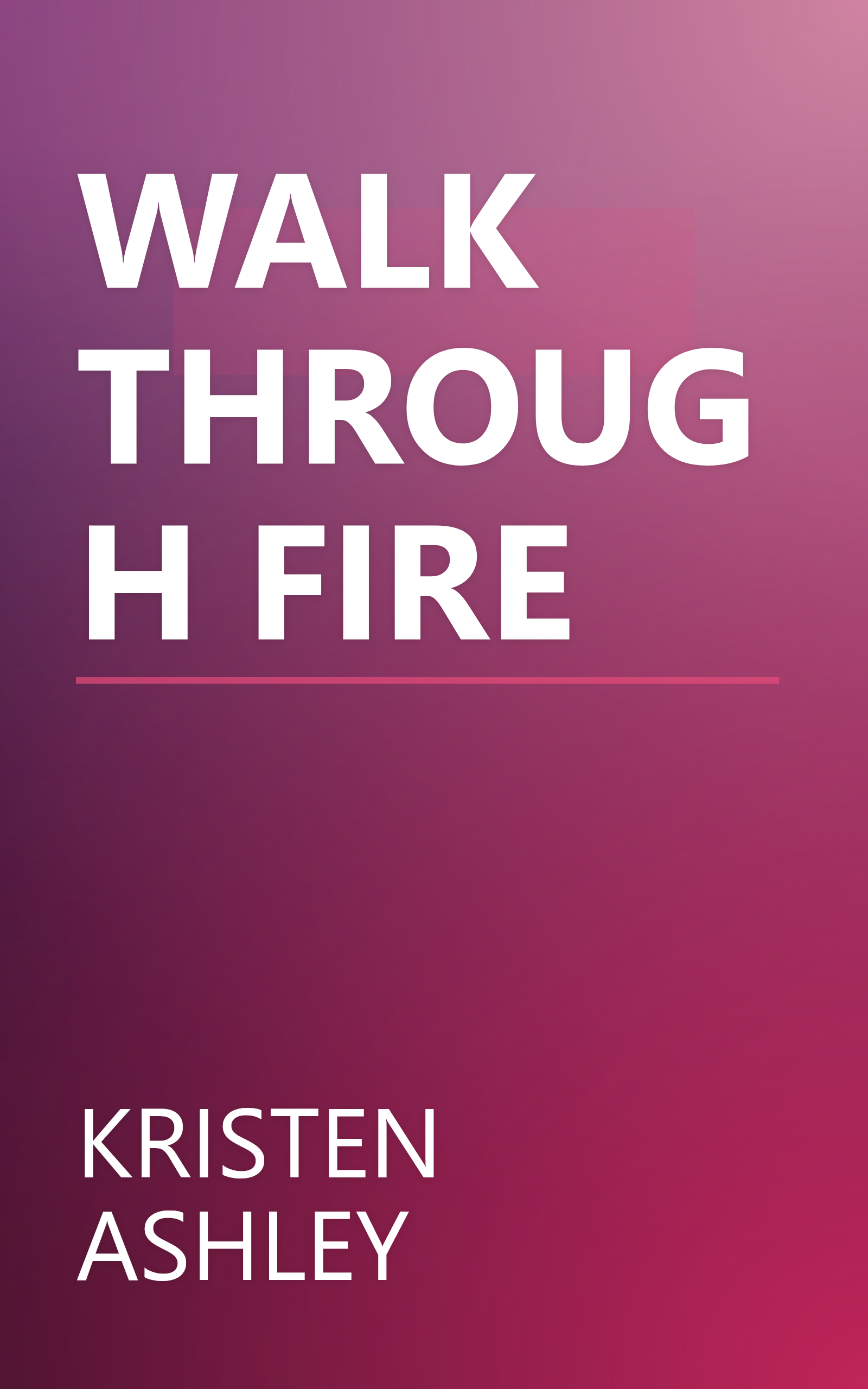 WALK THROUGH FIRE book cover