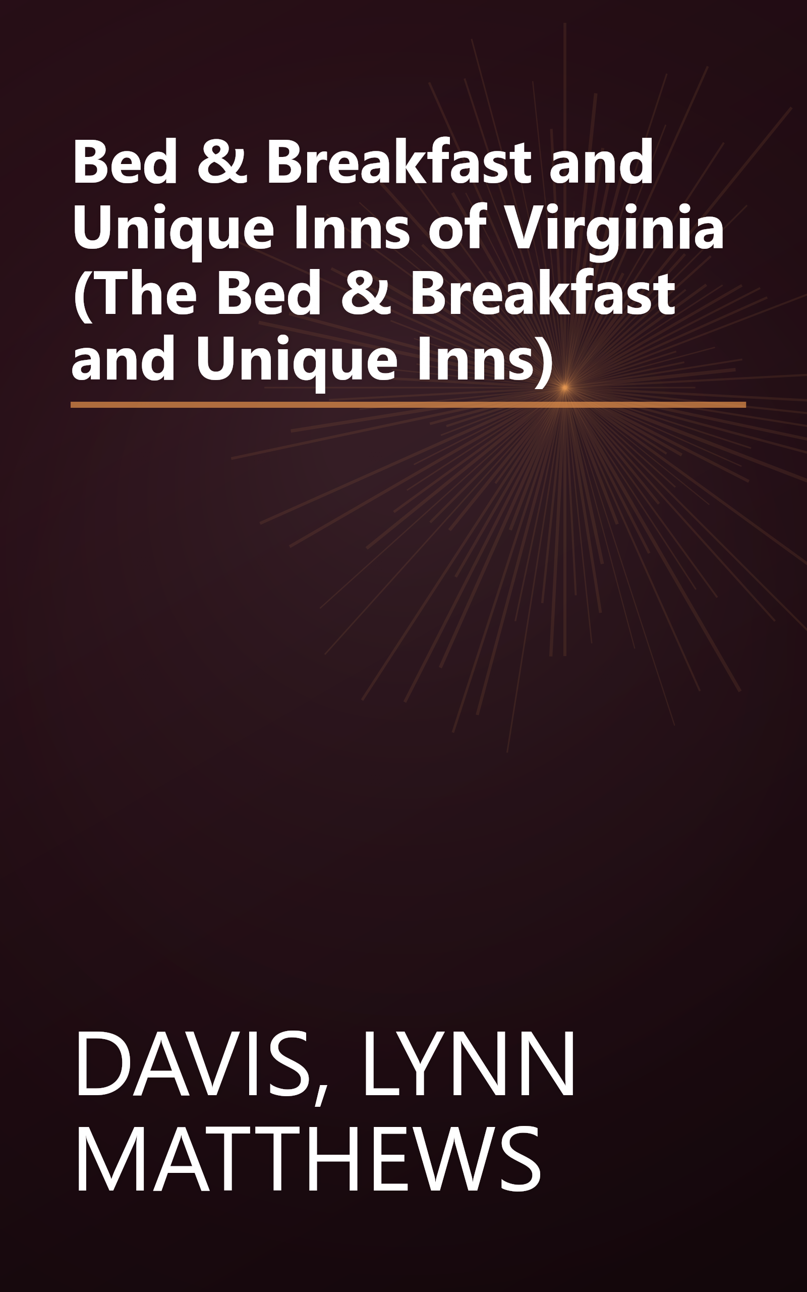 Bed & Breakfast and Unique Inns of Virginia (The Bed & Breakfast and Unique Inns) book cover