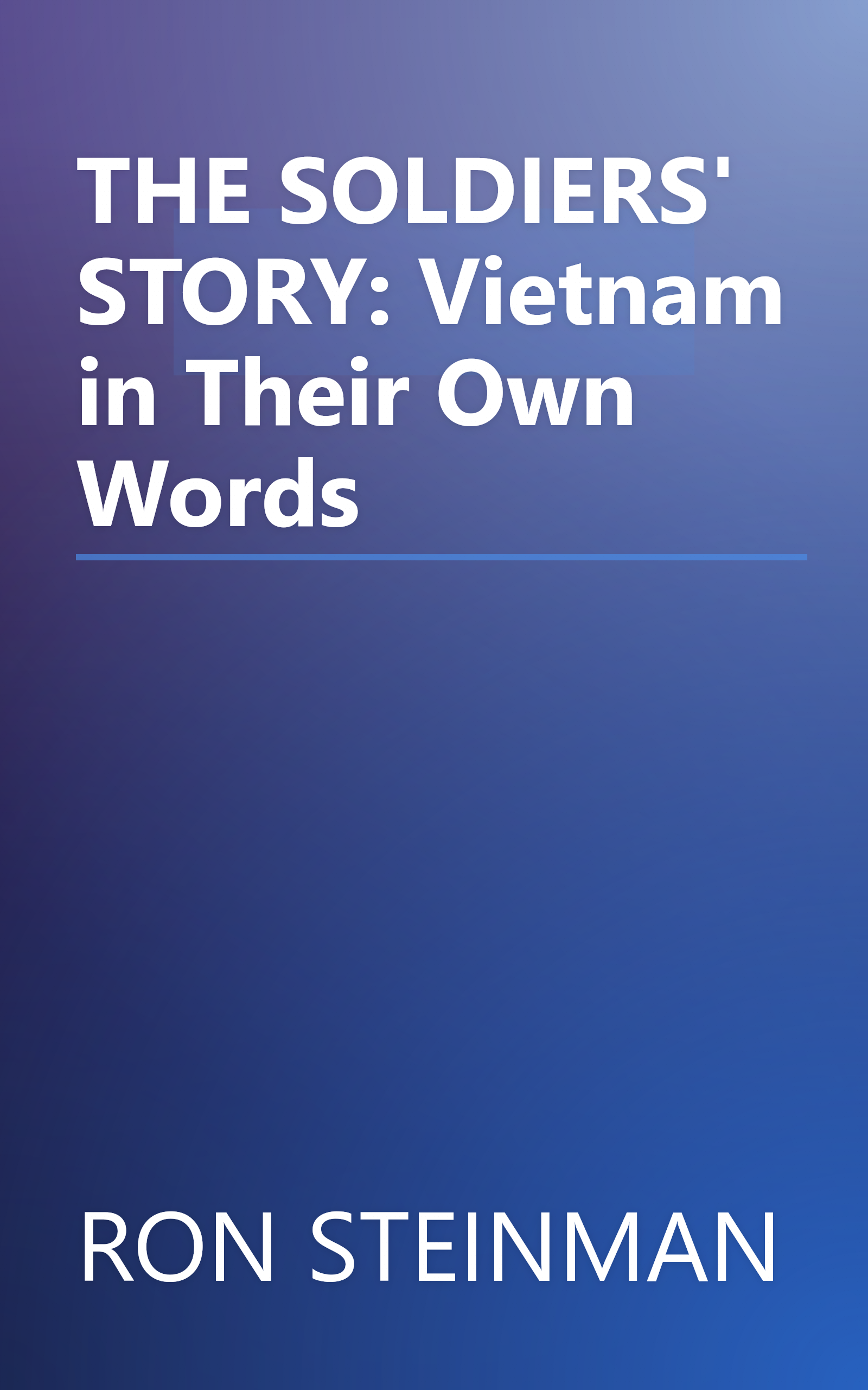 THE SOLDIERS' STORY: Vietnam in Their Own Words book cover