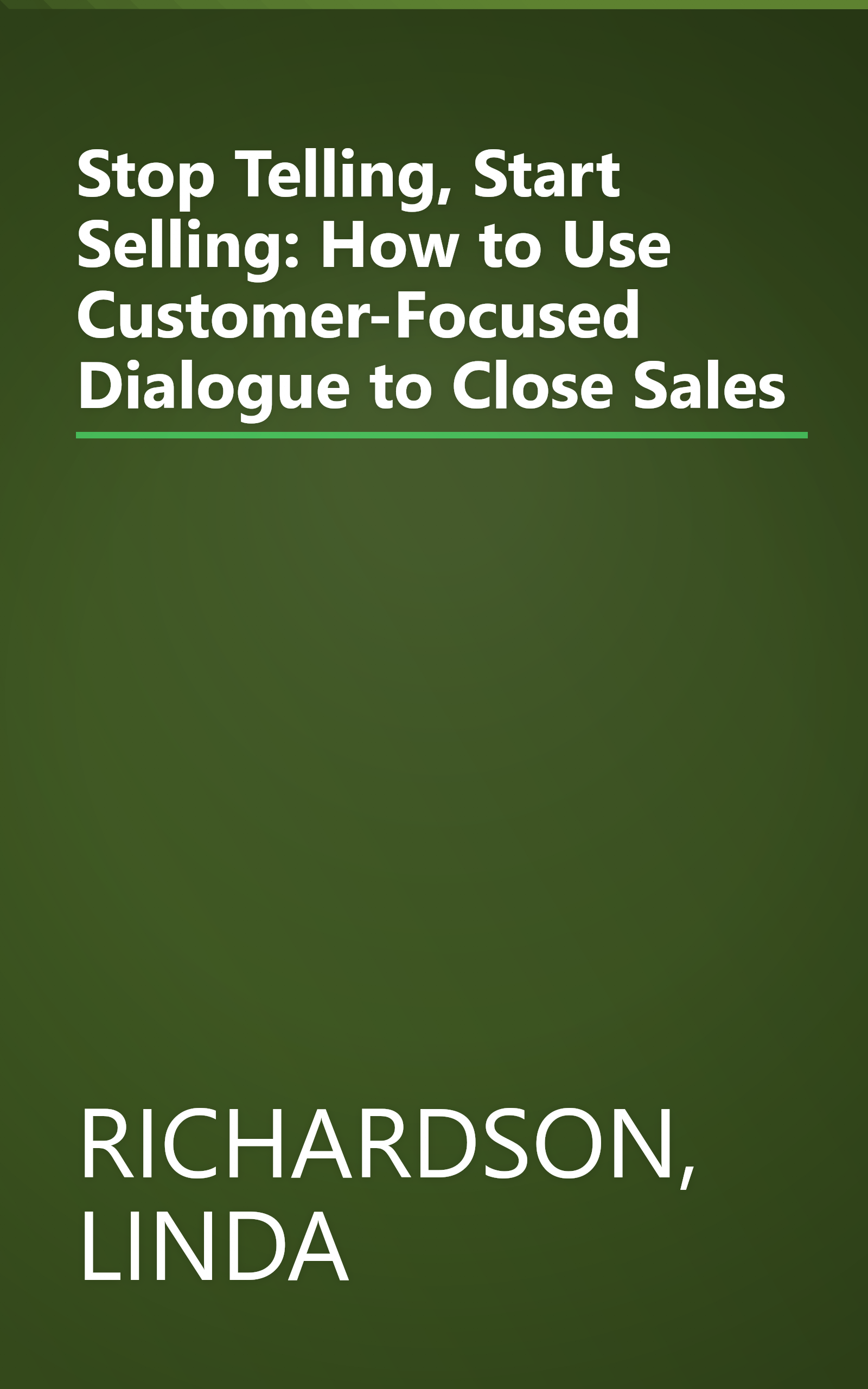 Stop Telling, Start Selling: How to Use Customer-Focused Dialogue to Close Sales book cover