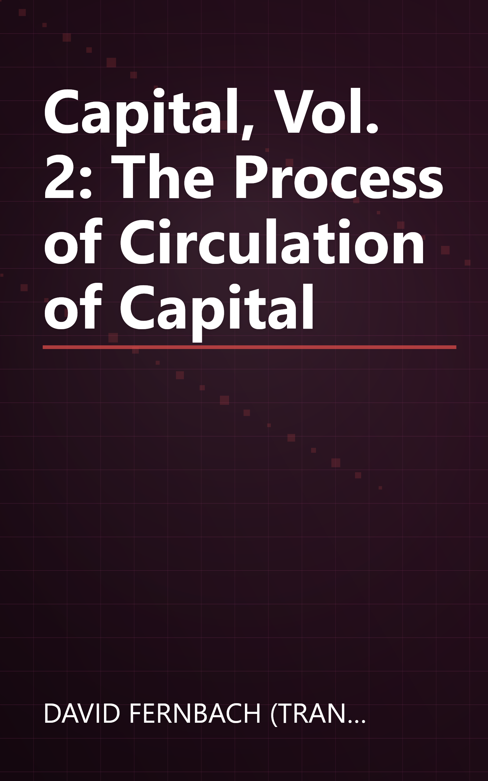 Capital, Vol. 2: The Process of Circulation of Capital book cover