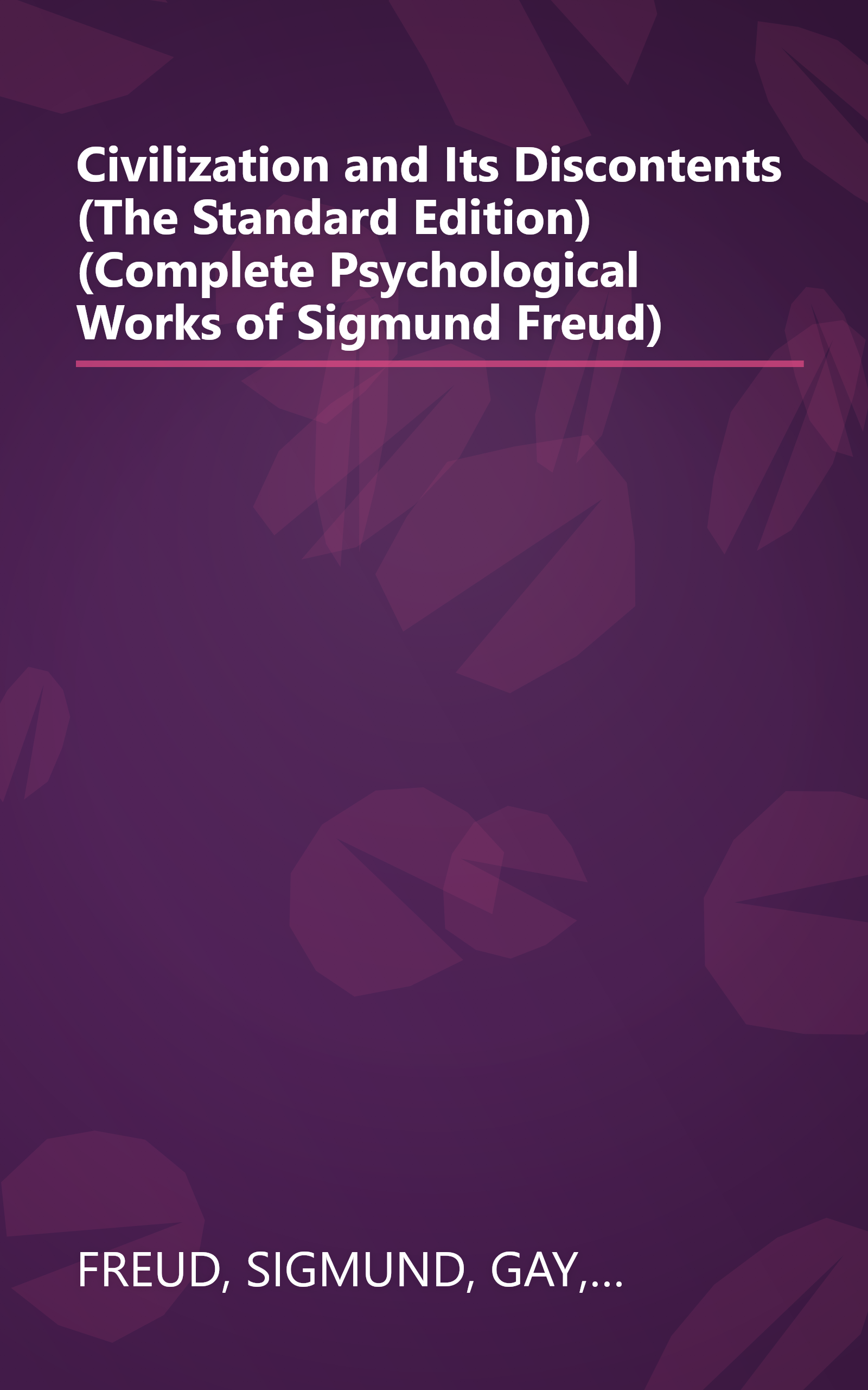 Civilization and Its Discontents (The Standard Edition) (Complete Psychological Works of Sigmund Freud) book cover