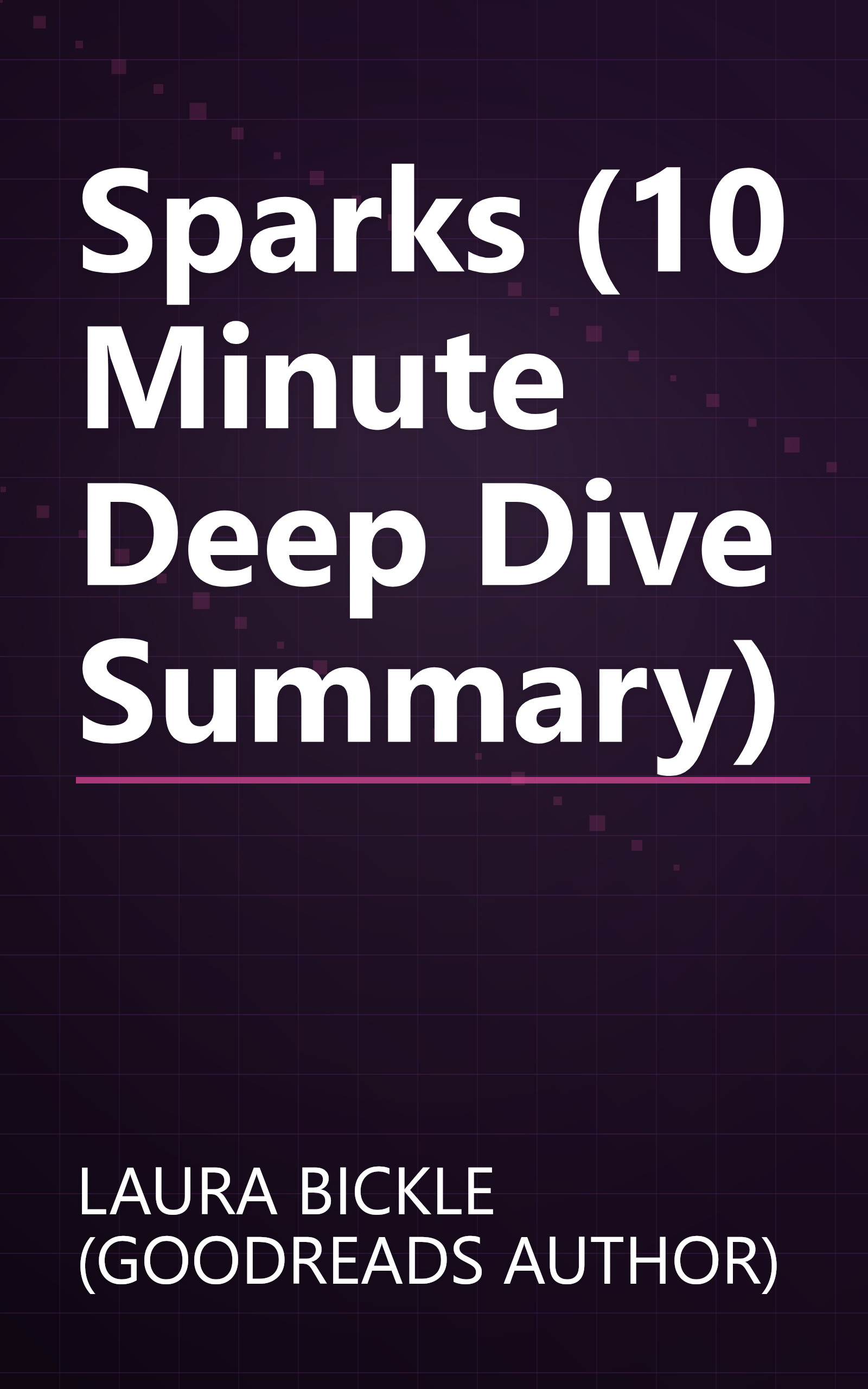 Sparks (10 Minute   Deep Dive Summary) book cover