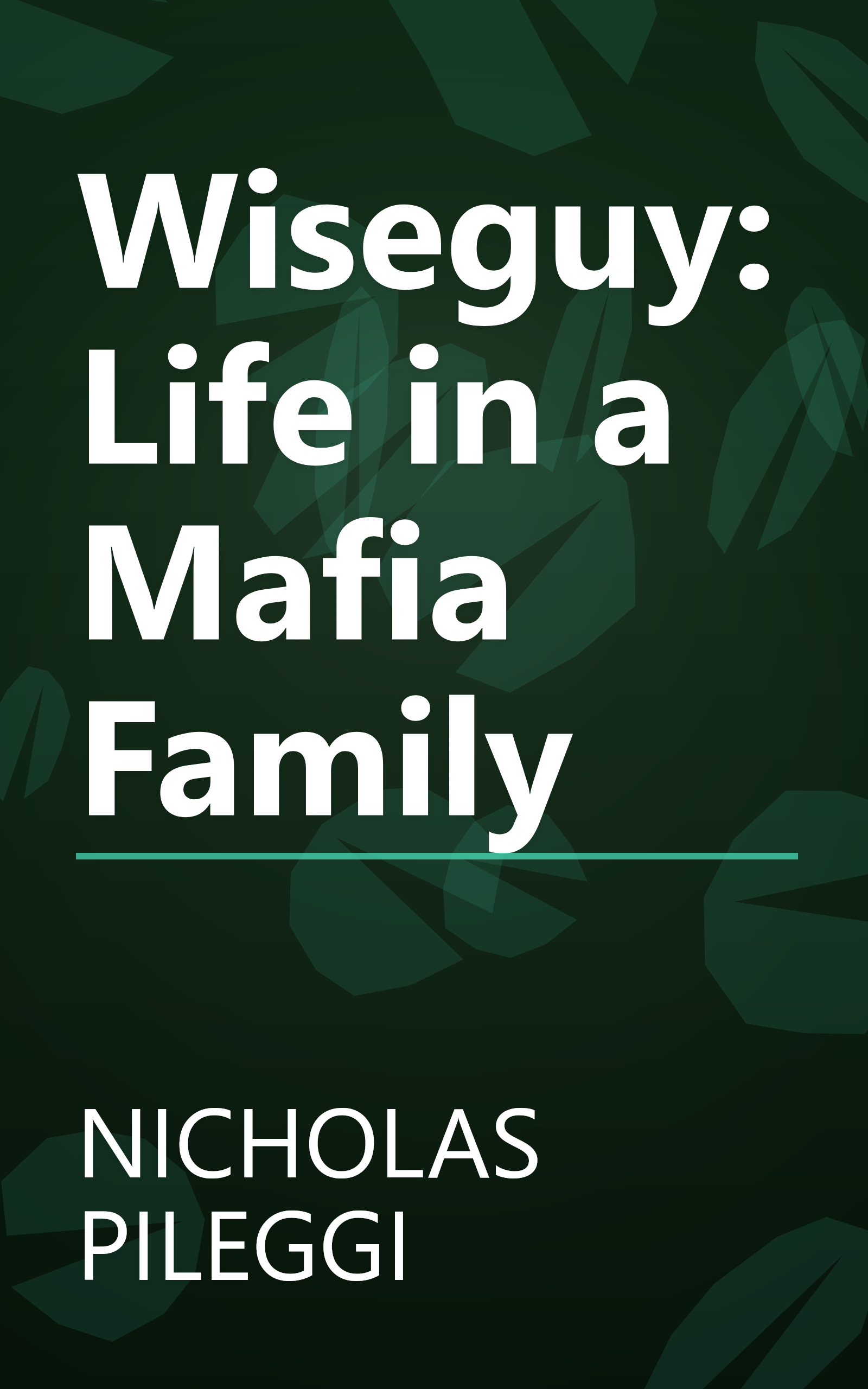 Wiseguy: Life in a Mafia Family book cover
