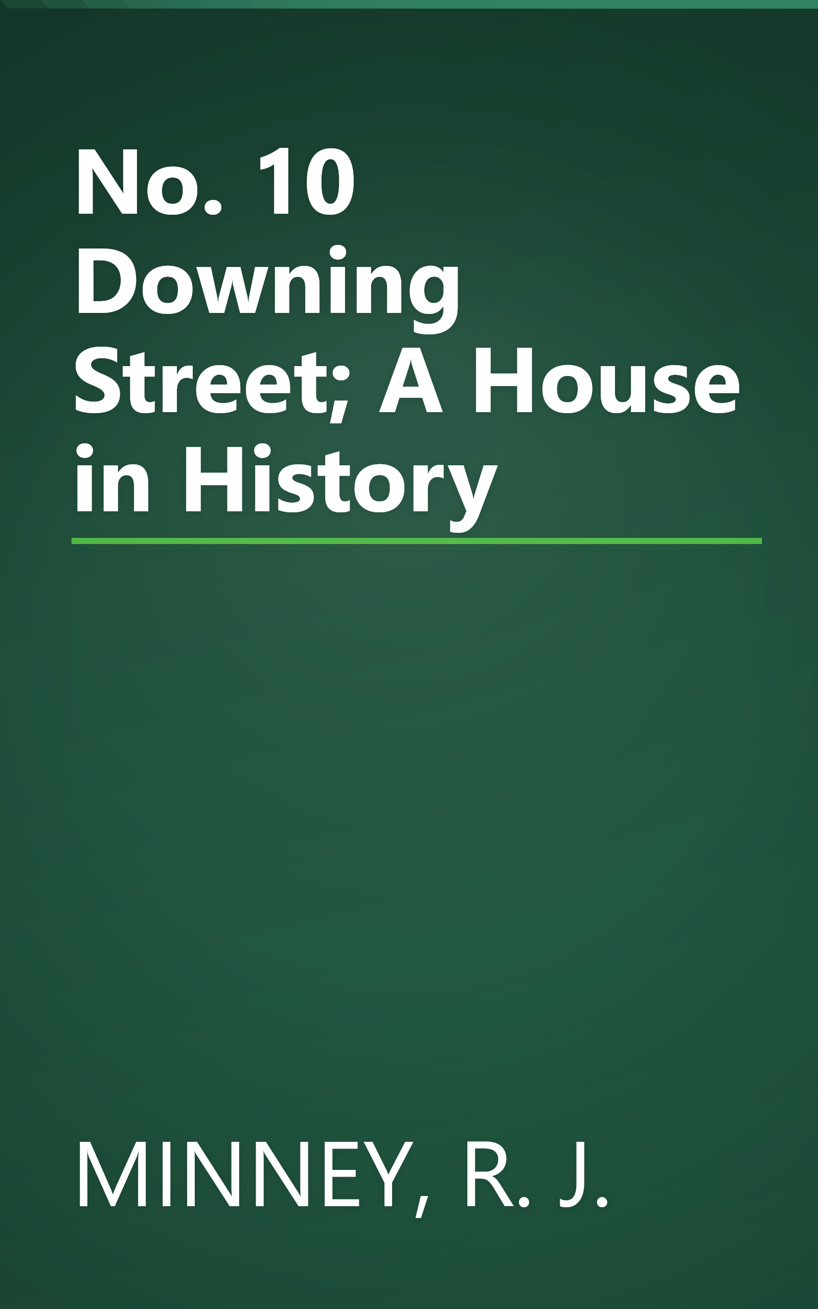 No. 10 Downing Street; A House in History book cover