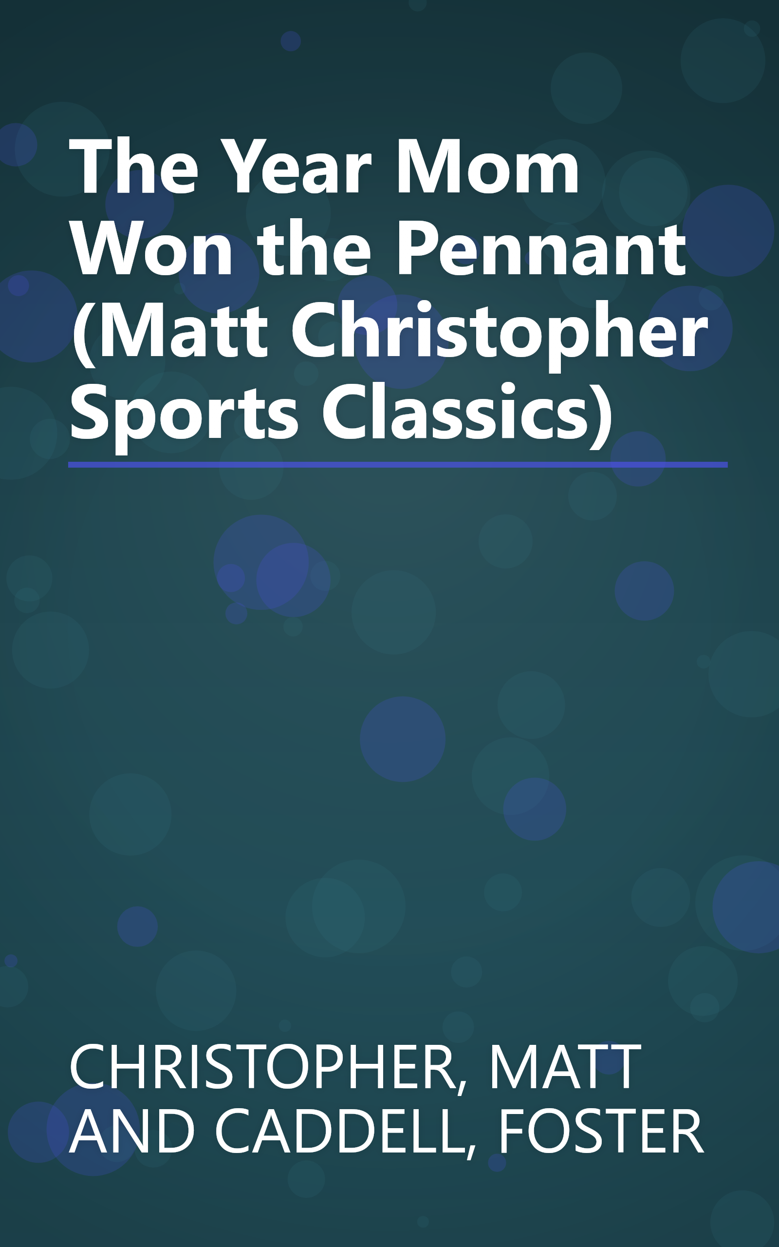The Year Mom Won the Pennant (Matt Christopher Sports Classics) book cover