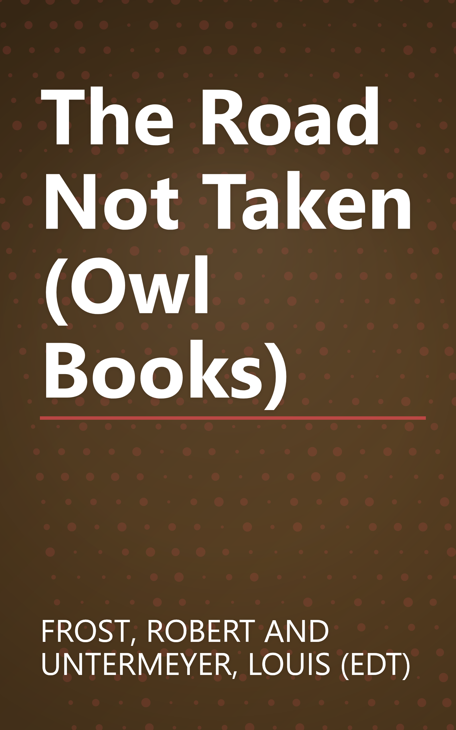 The Road Not Taken (Owl Books) book cover