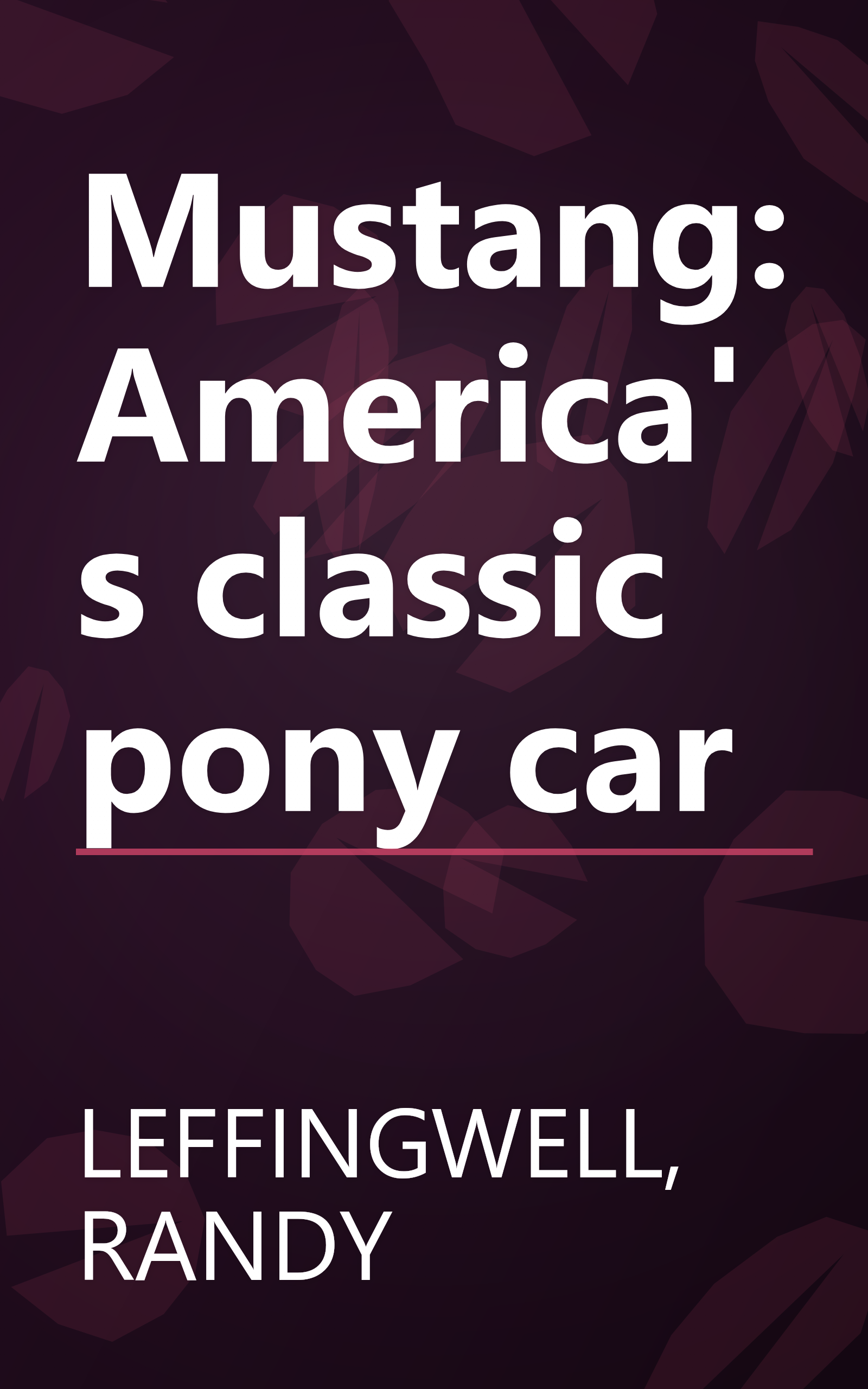 Mustang: America's classic pony car book cover