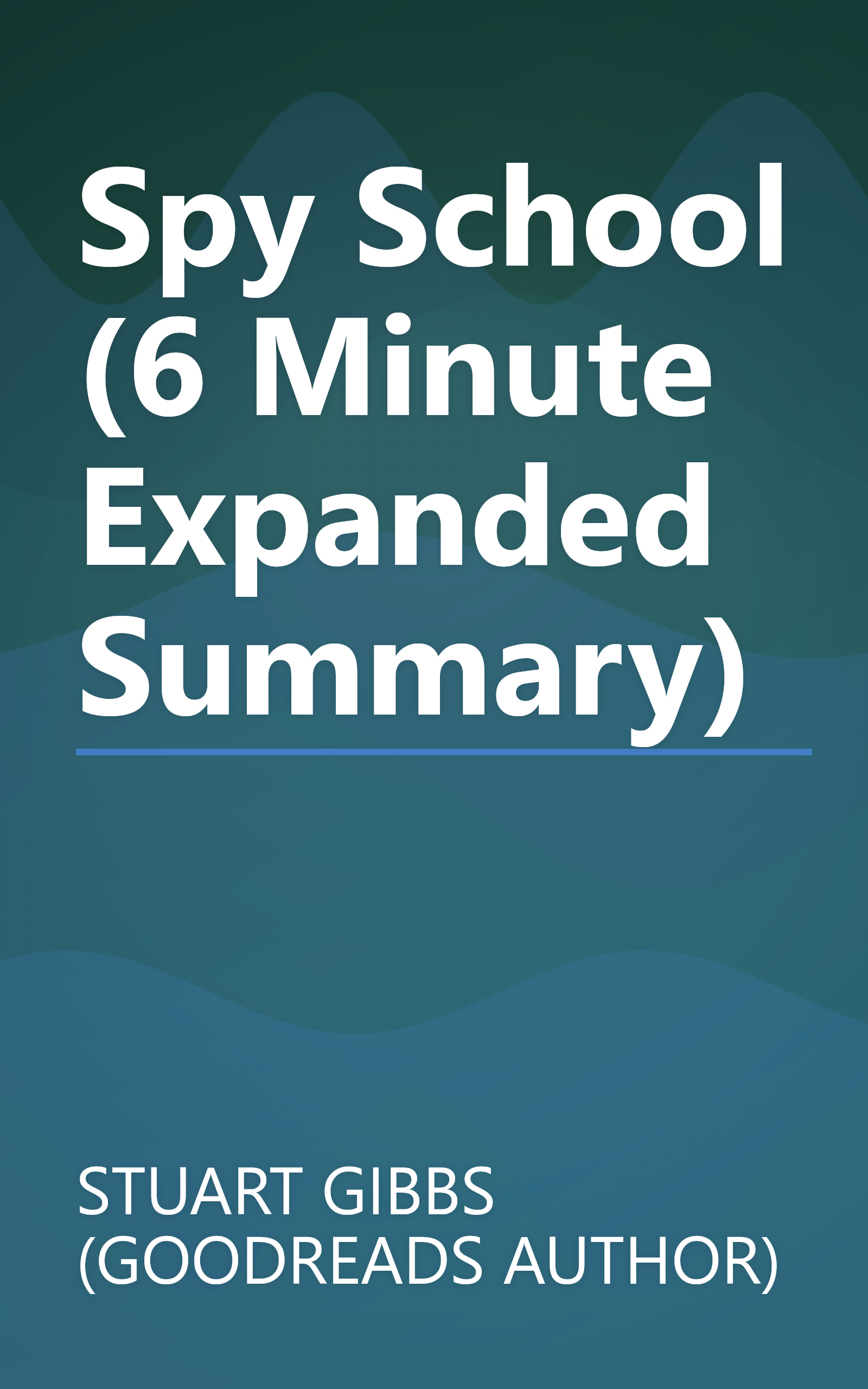 Spy School (6 Minute   Expanded Summary) book cover