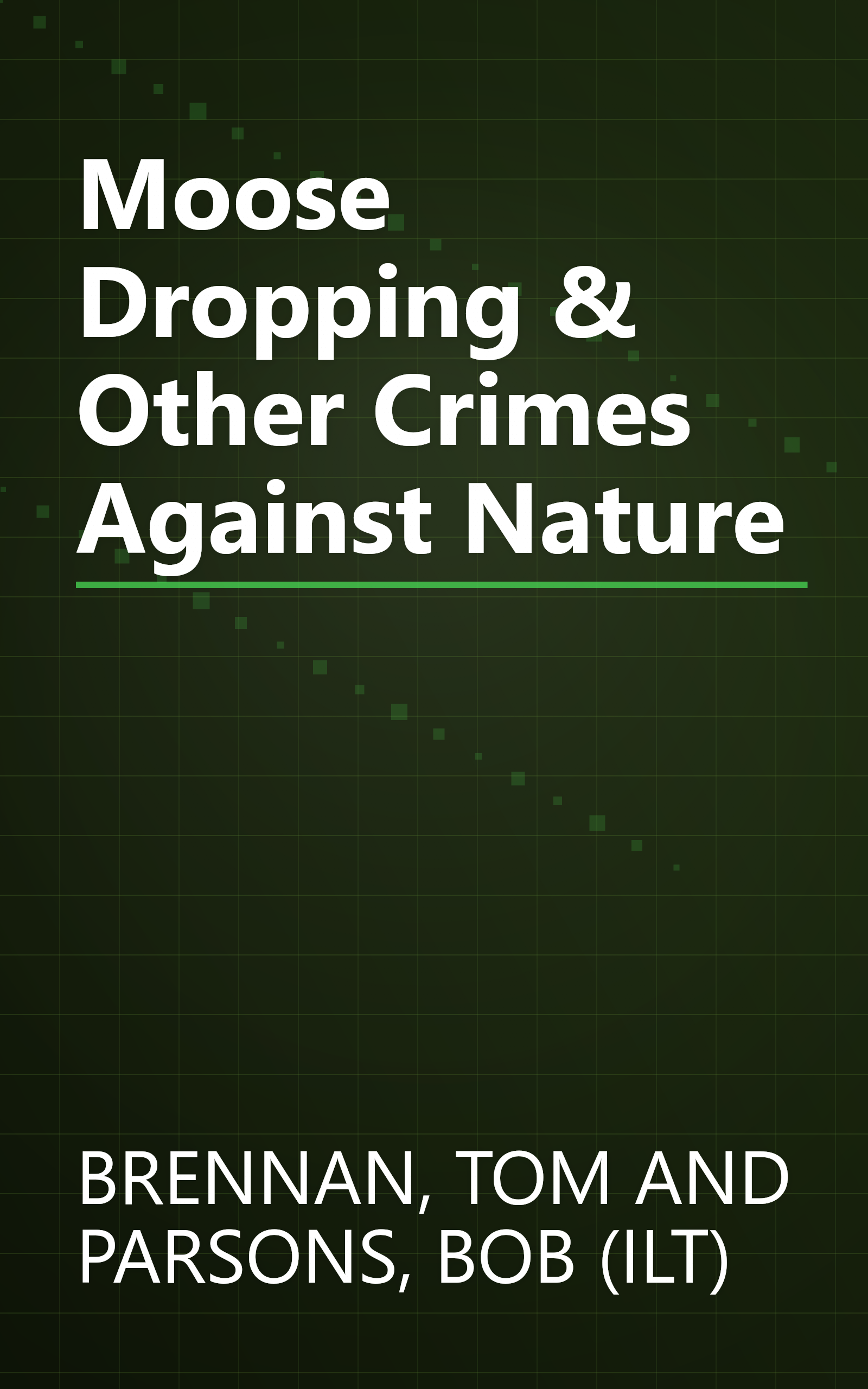 Moose Dropping & Other Crimes Against Nature book cover