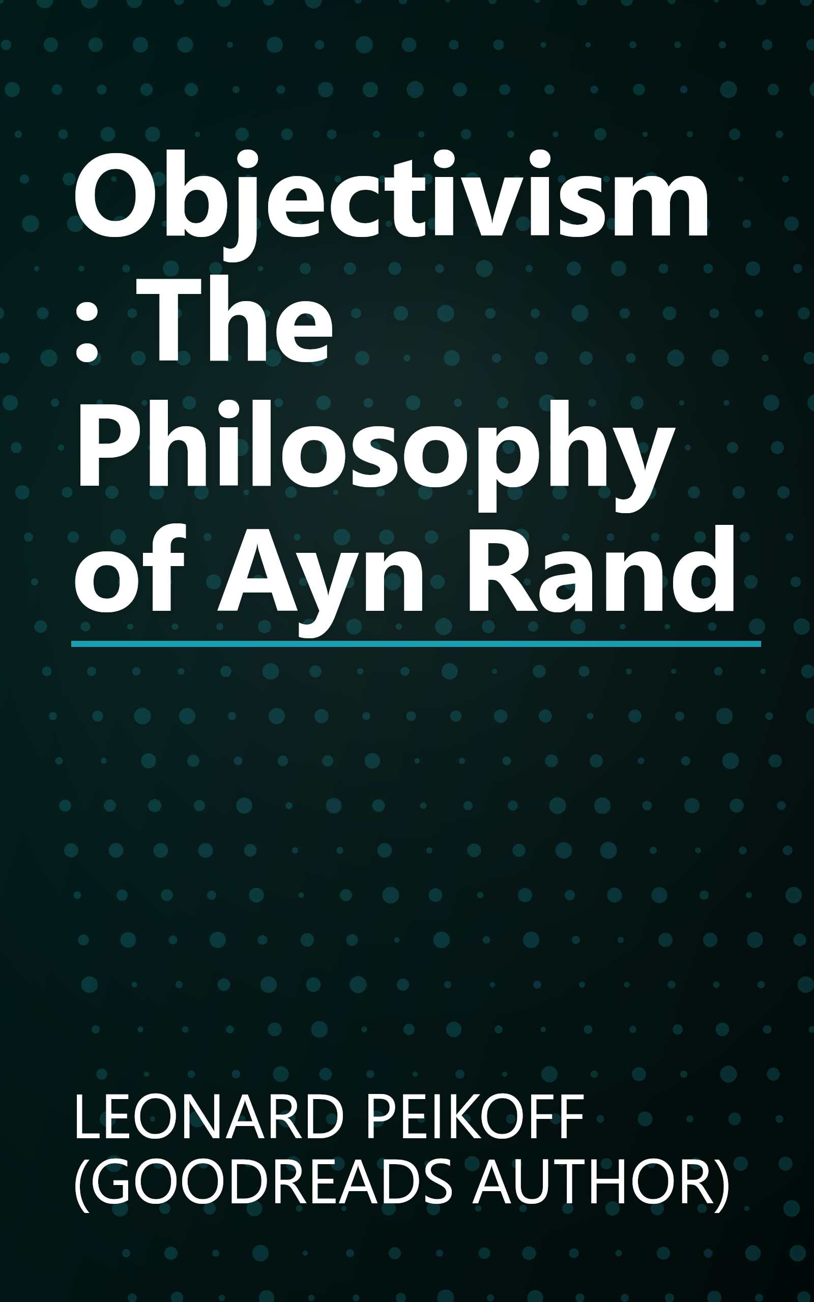Objectivism: The Philosophy of Ayn Rand book cover