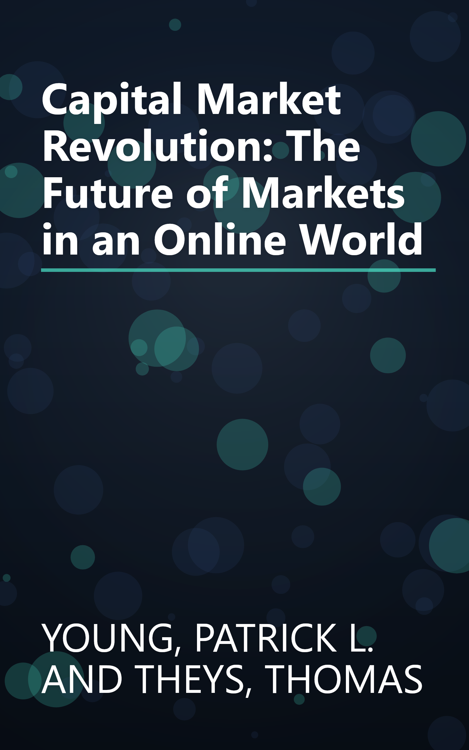 Capital Market Revolution: The Future of Markets in an Online World book cover