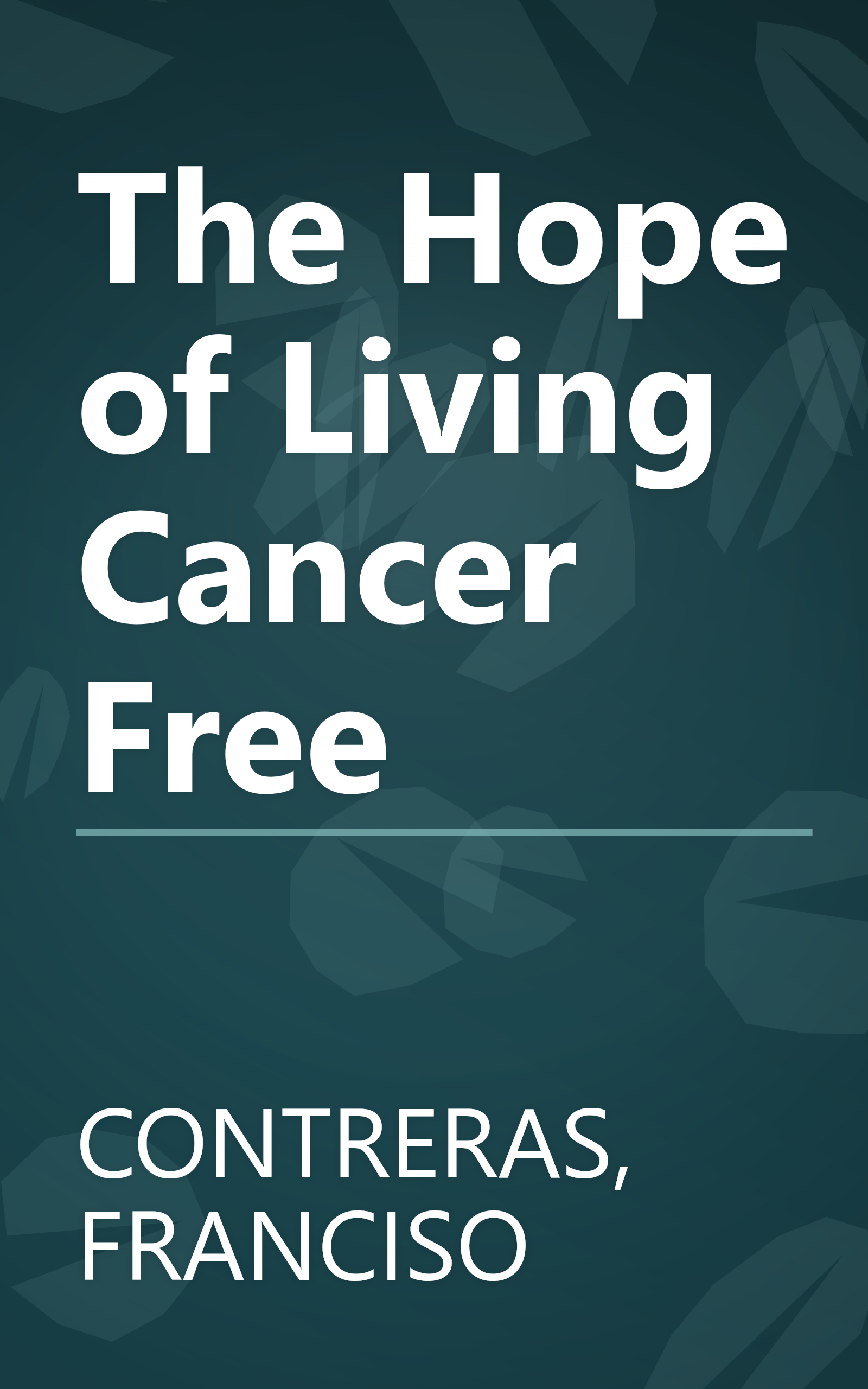 The Hope of Living Cancer Free book cover