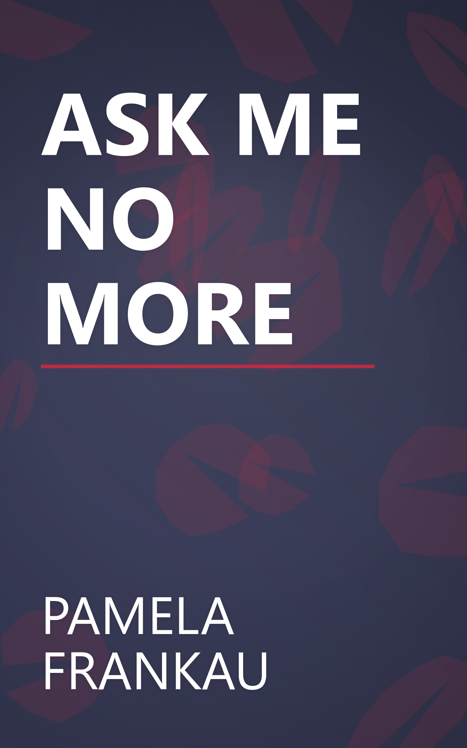 ASK ME NO MORE book cover