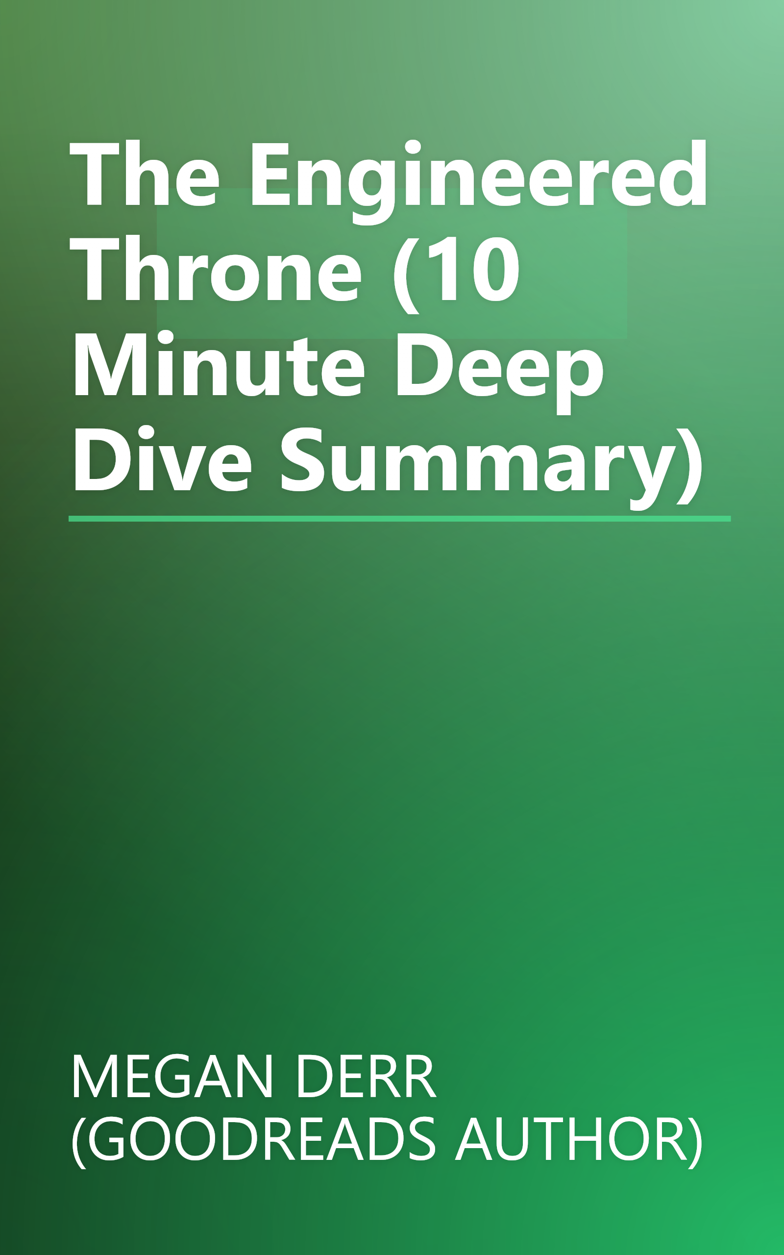 The Engineered Throne (10 Minute   Deep Dive Summary) book cover
