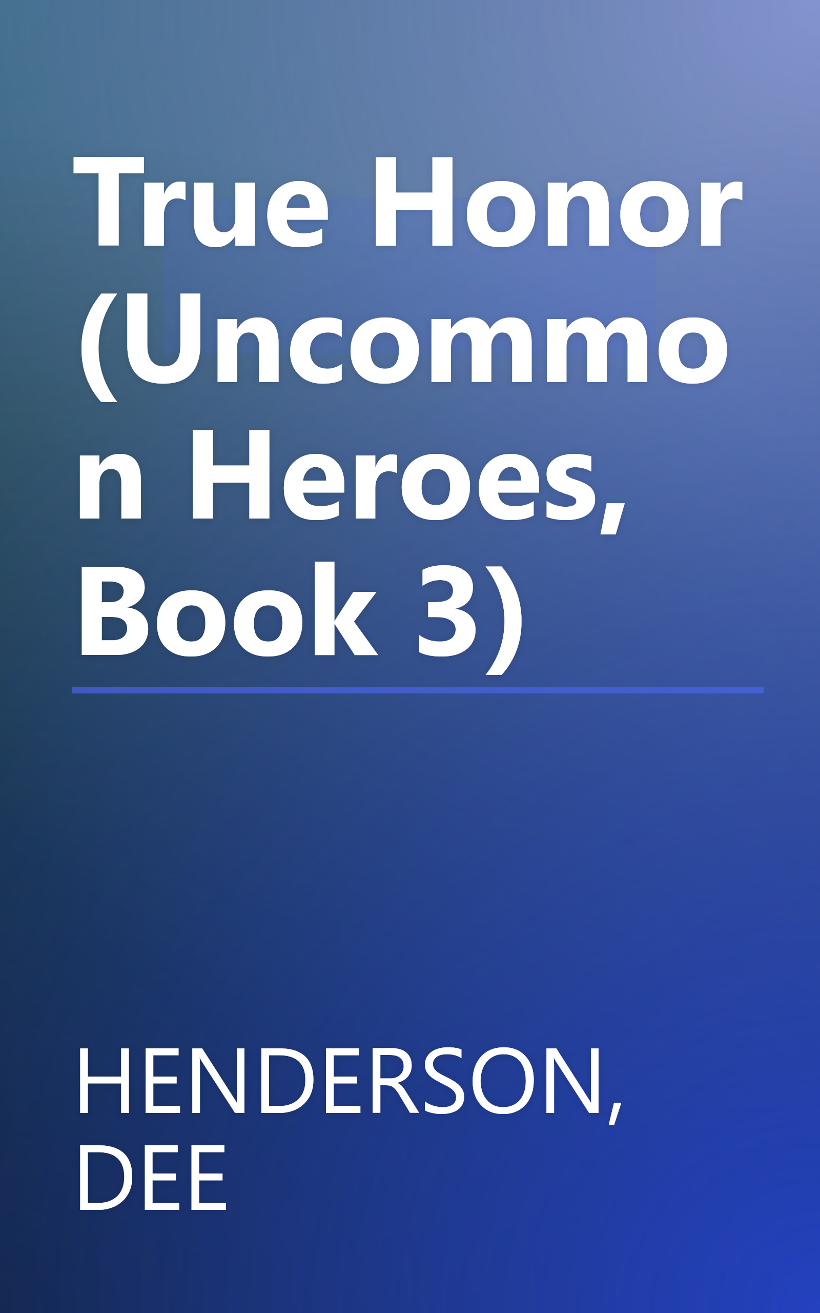 True Honor (Uncommon Heroes, Book 3) book cover
