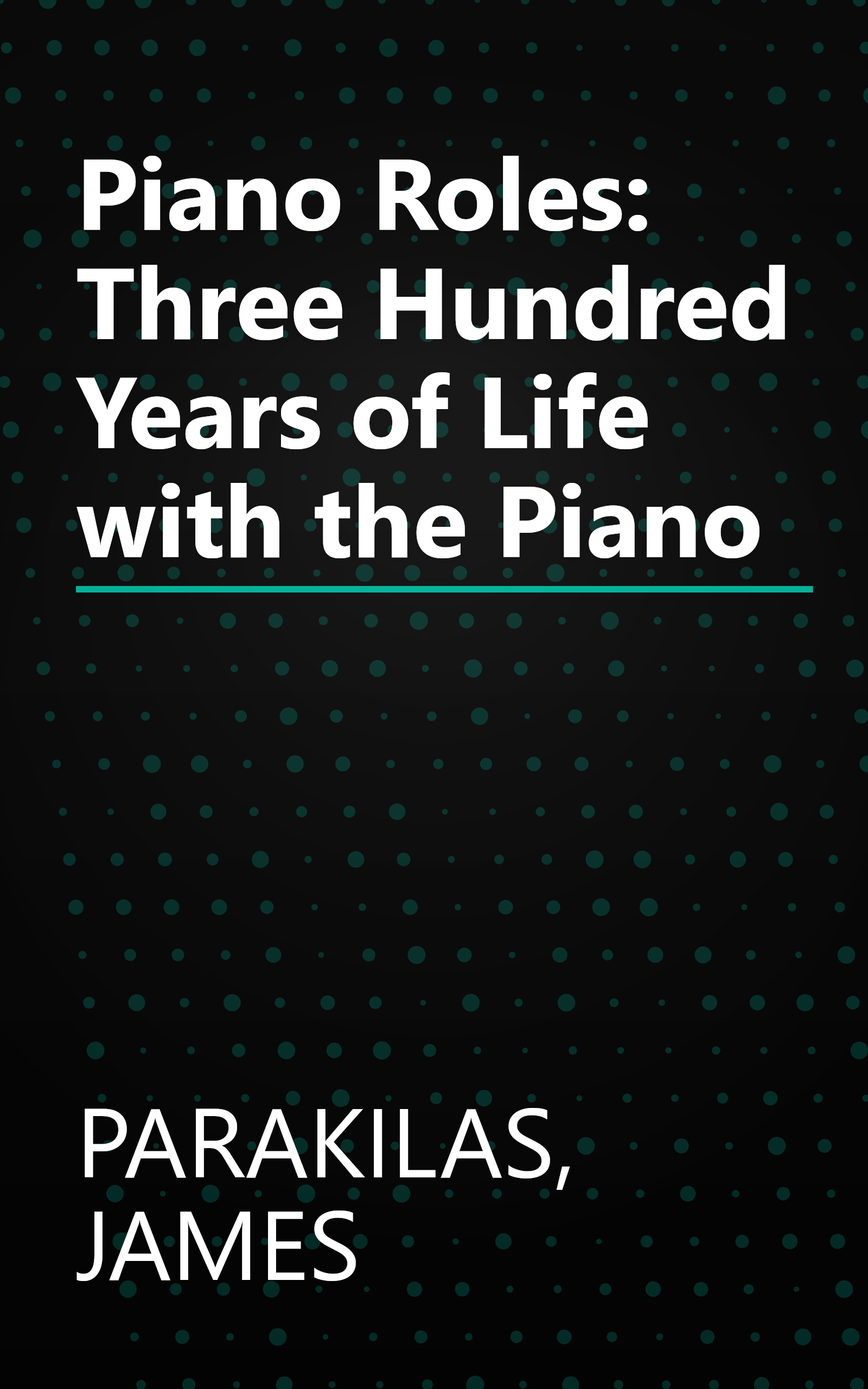 Piano Roles: Three Hundred Years of Life with the Piano book cover