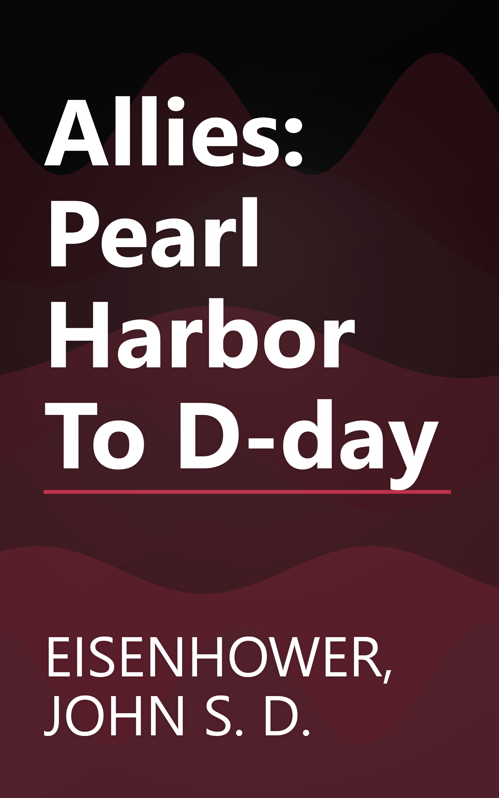 Allies: Pearl Harbor To D-day book cover
