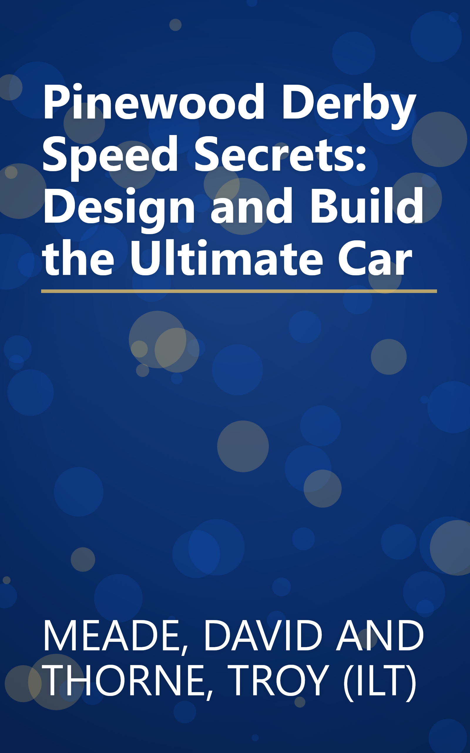 Pinewood Derby Speed Secrets: Design and Build the Ultimate Car book cover