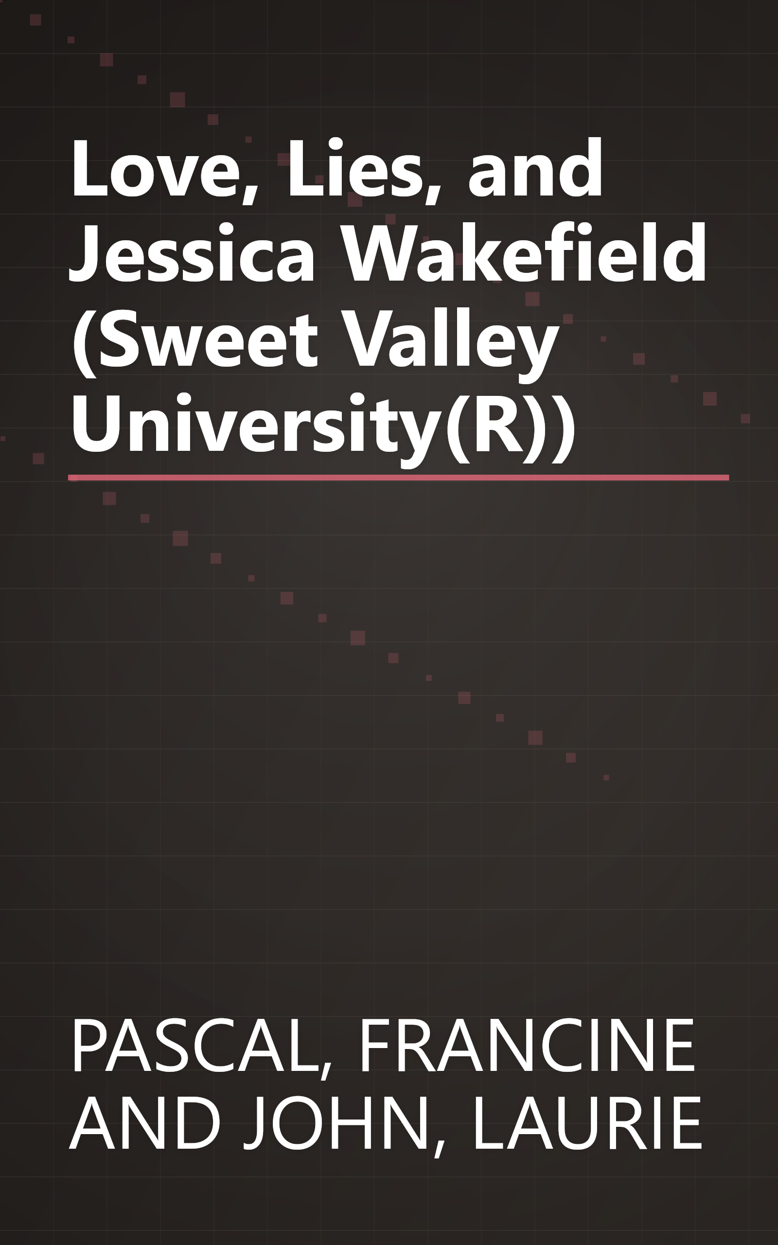Love, Lies, and Jessica Wakefield (Sweet Valley University(R)) book cover