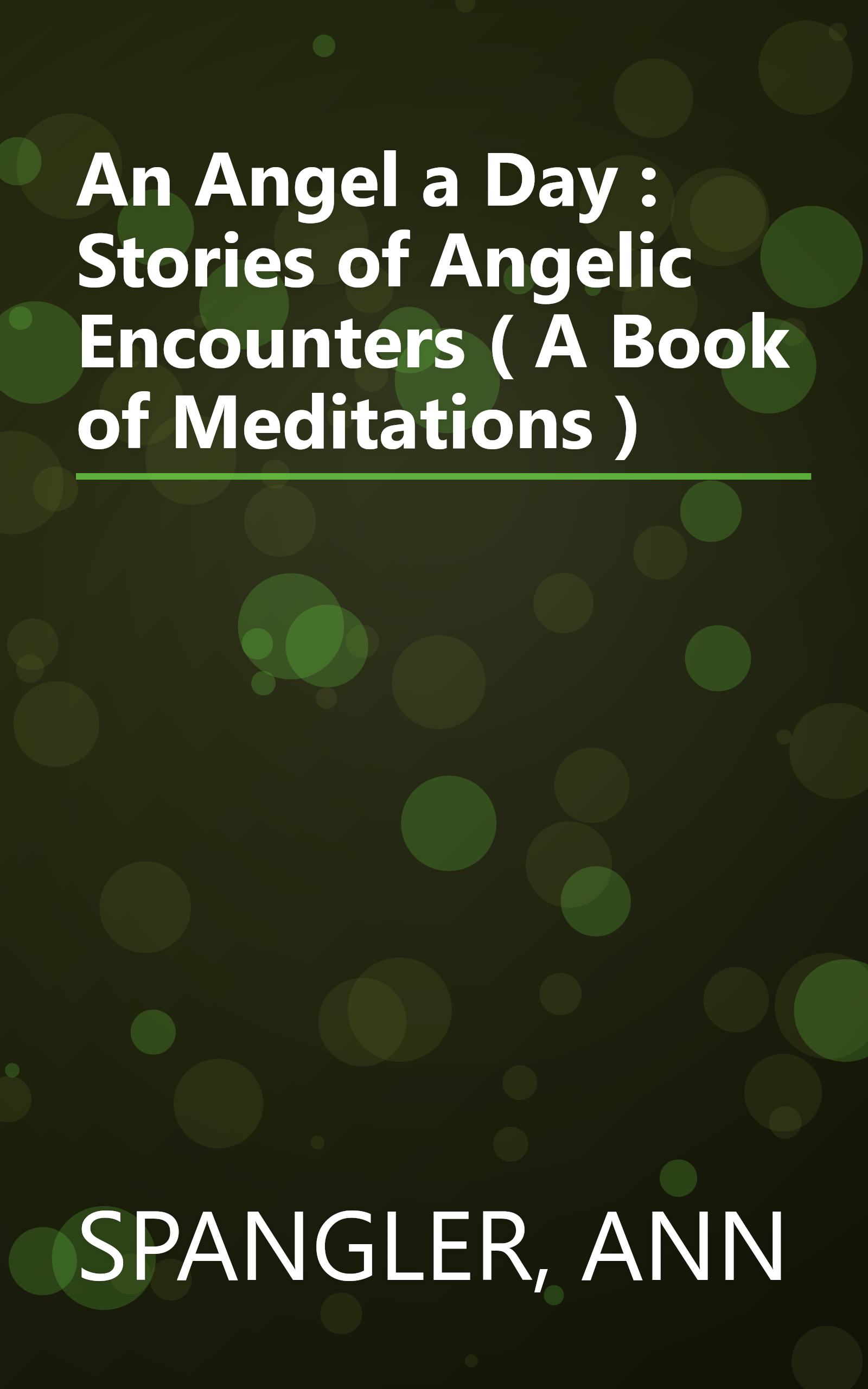 An Angel a Day : Stories of Angelic Encounters ( A Book of Meditations ) book cover
