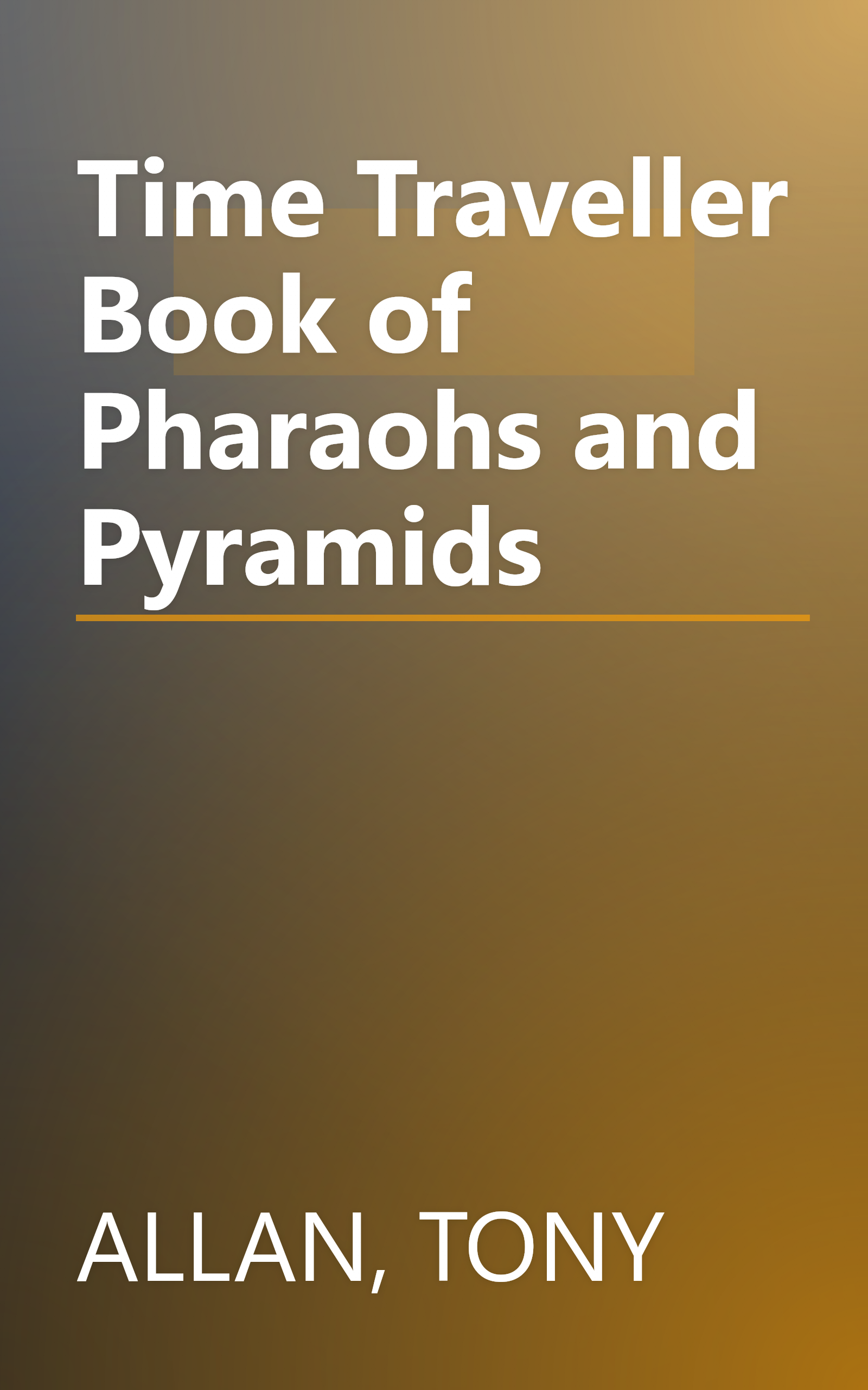 Time Traveller Book of Pharaohs and Pyramids book cover