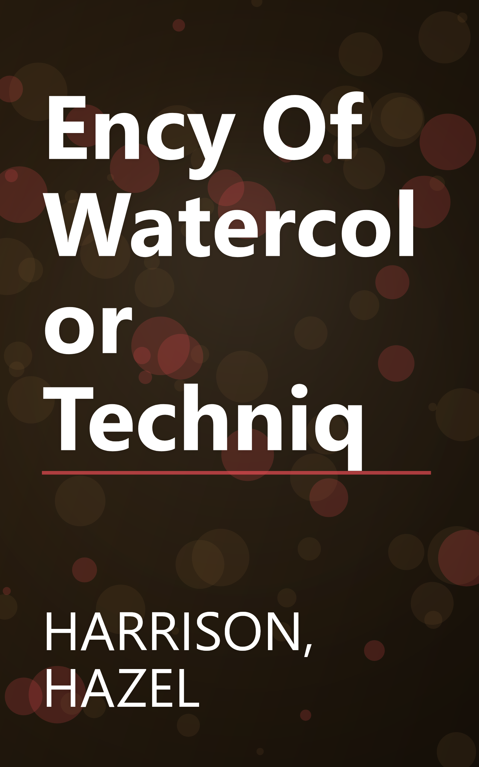 Ency Of Watercolor Techniq book cover