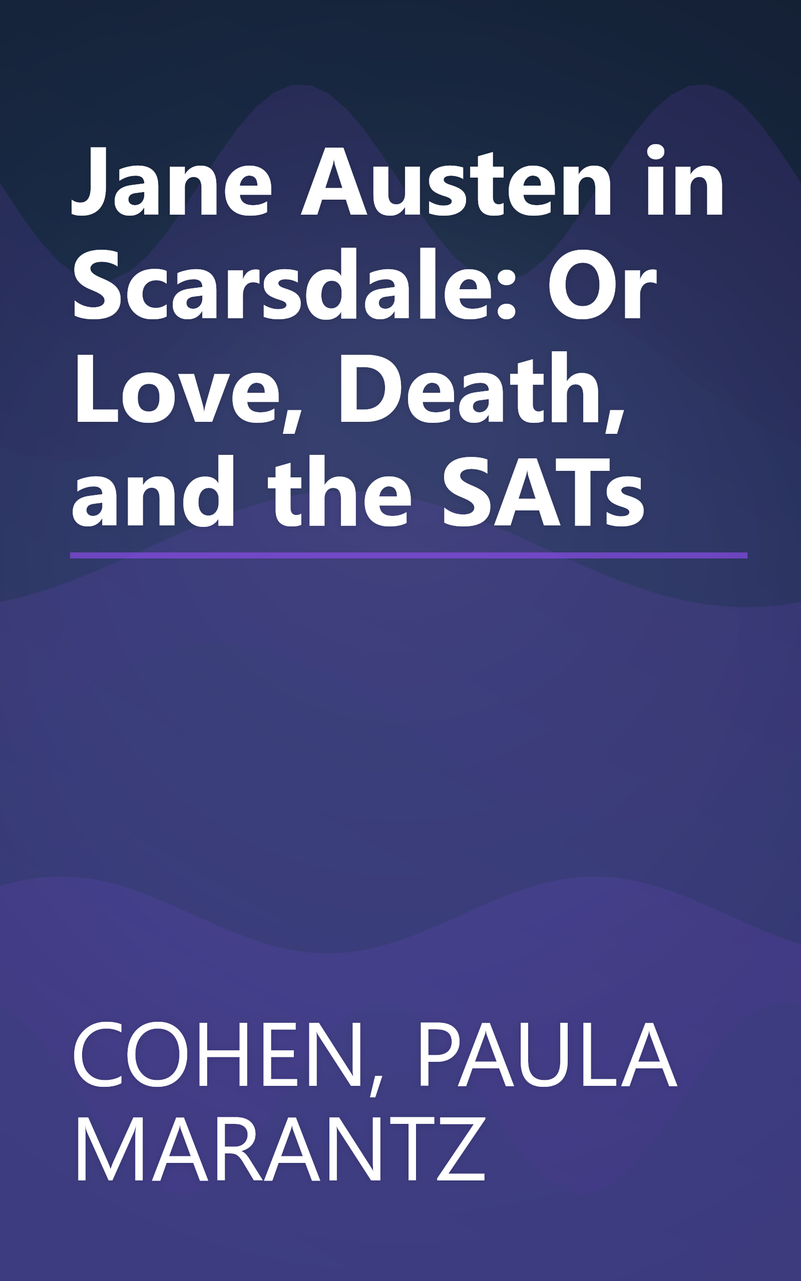 Jane Austen in Scarsdale: Or Love, Death, and the SATs book cover