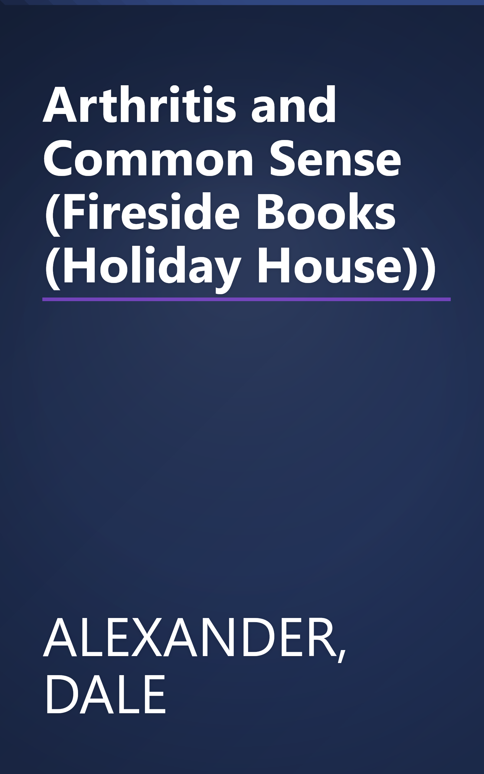 Arthritis and Common Sense (Fireside Books (Holiday House)) book cover