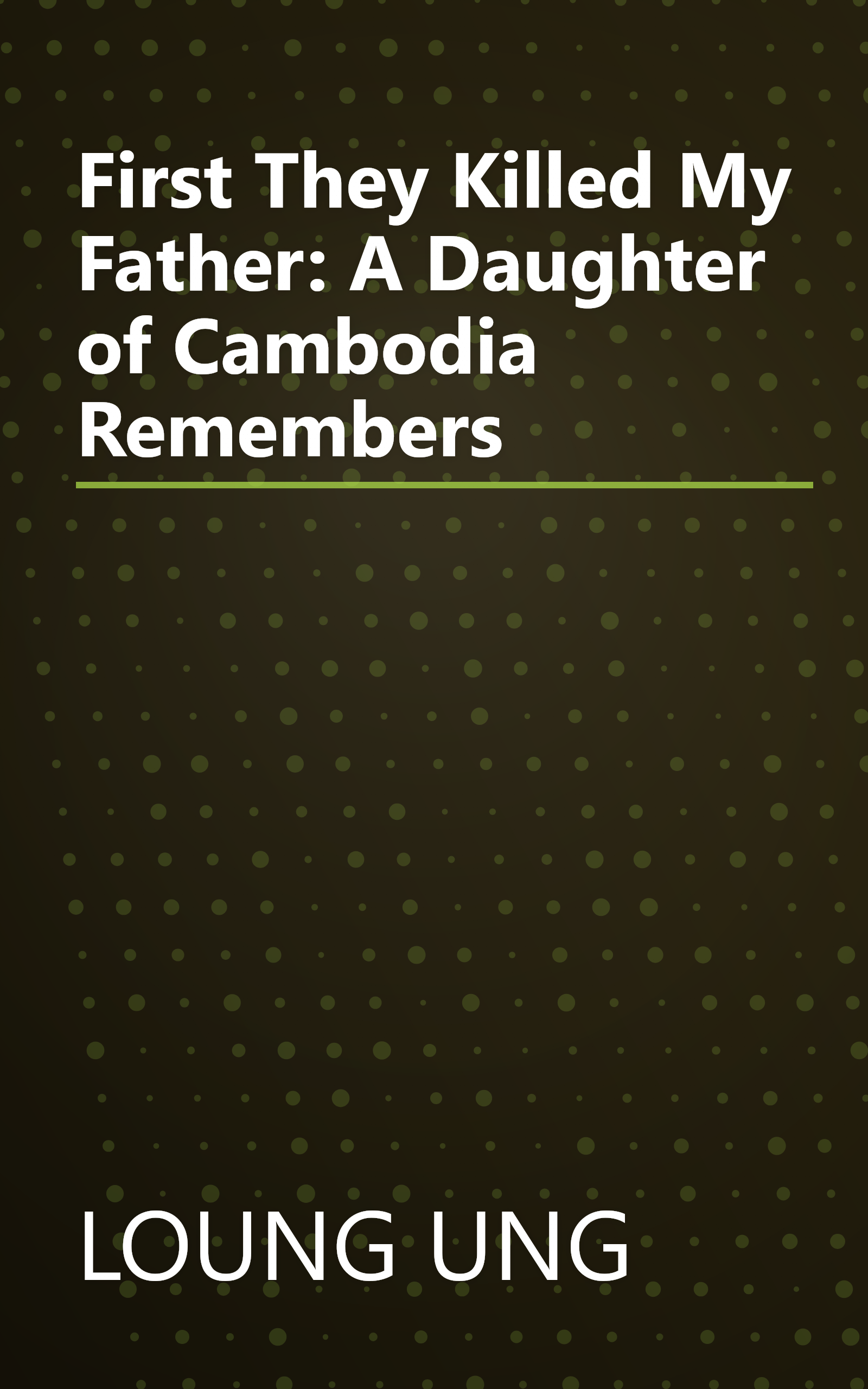 First They Killed My Father: A Daughter of Cambodia Remembers book cover