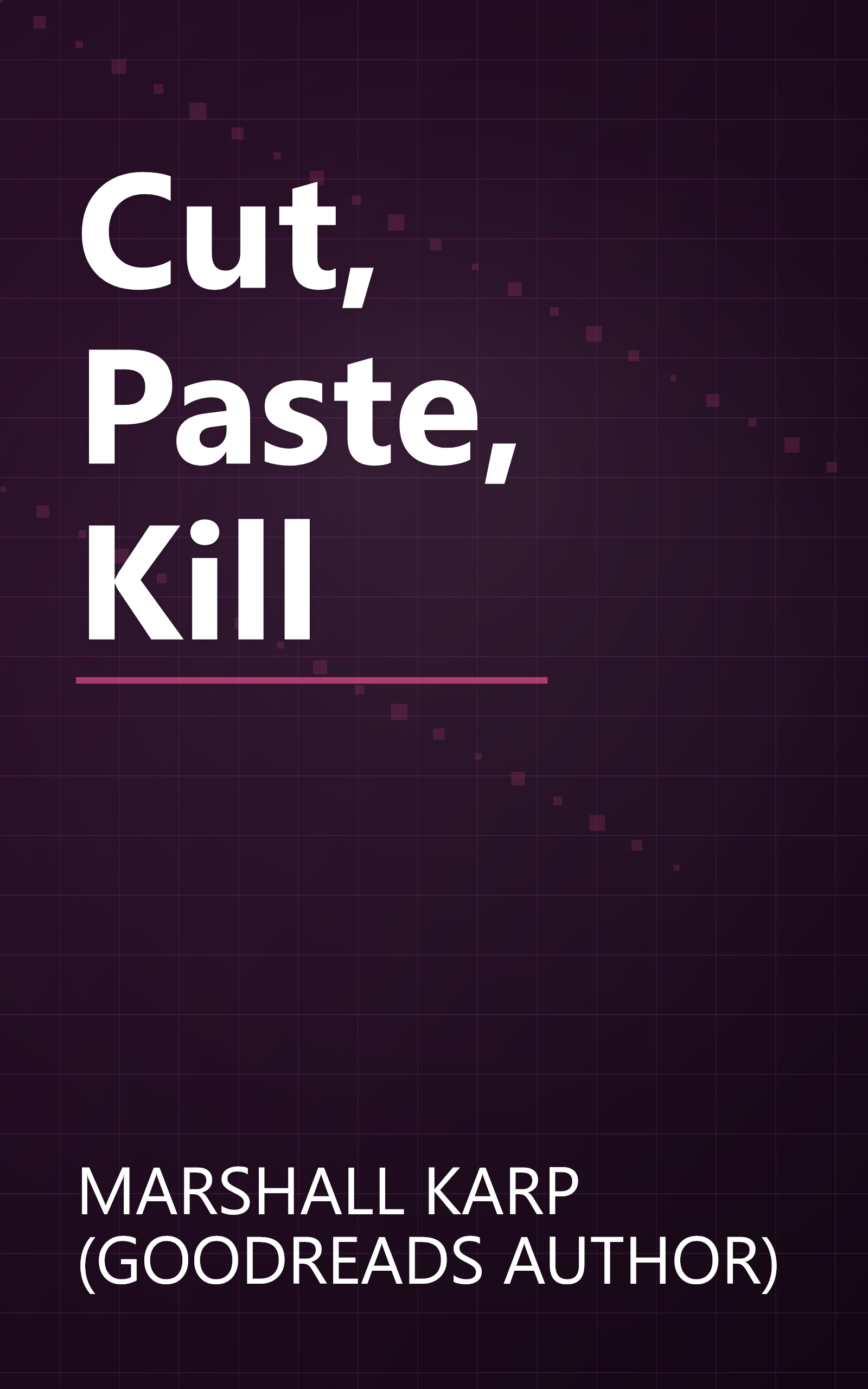 Cut, Paste, Kill book cover