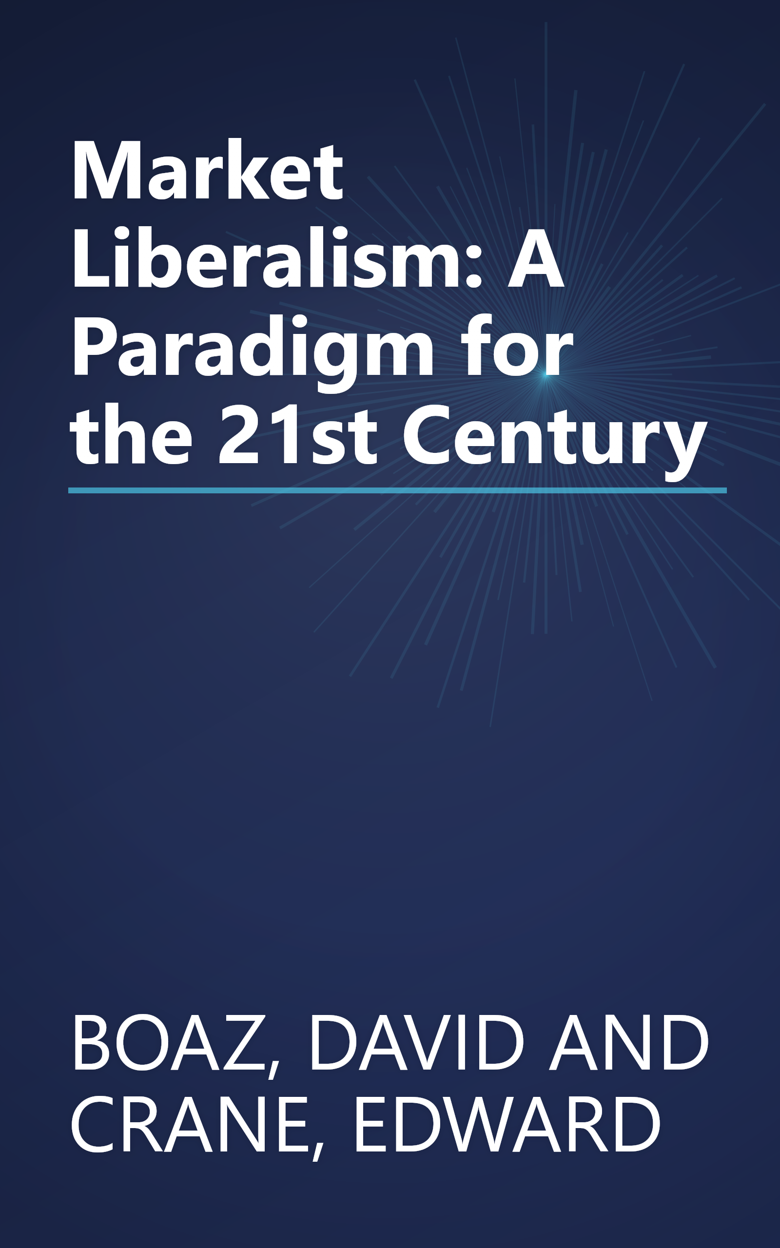 Market Liberalism: A Paradigm for the 21st Century book cover