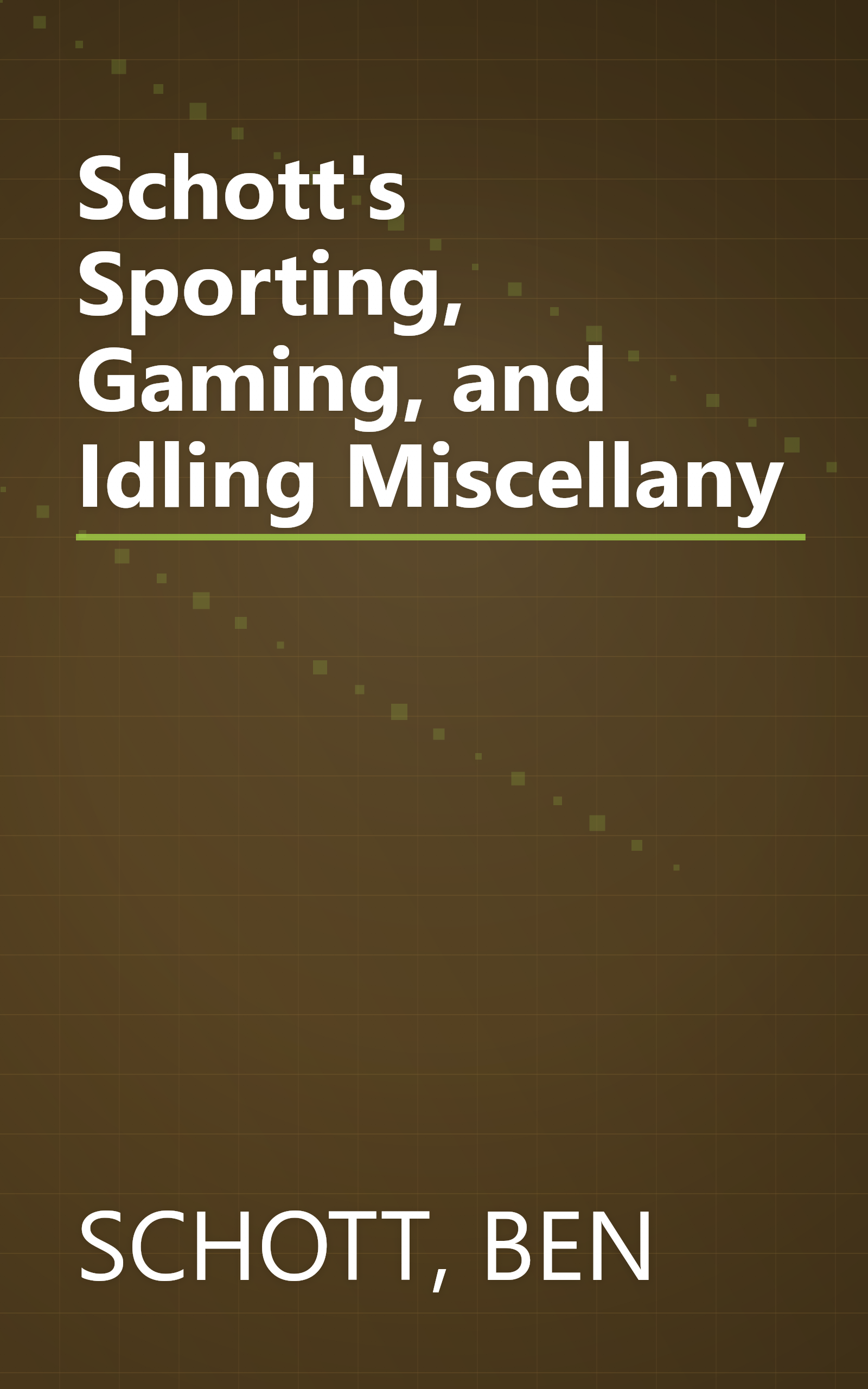 Schott's Sporting, Gaming, and Idling Miscellany book cover