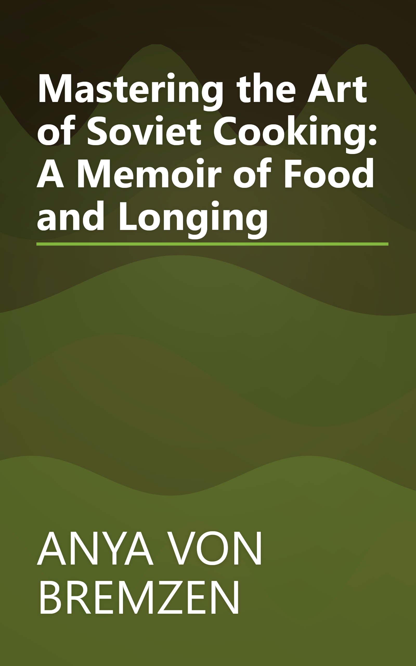 Mastering the Art of Soviet Cooking: A Memoir of Food and Longing book cover