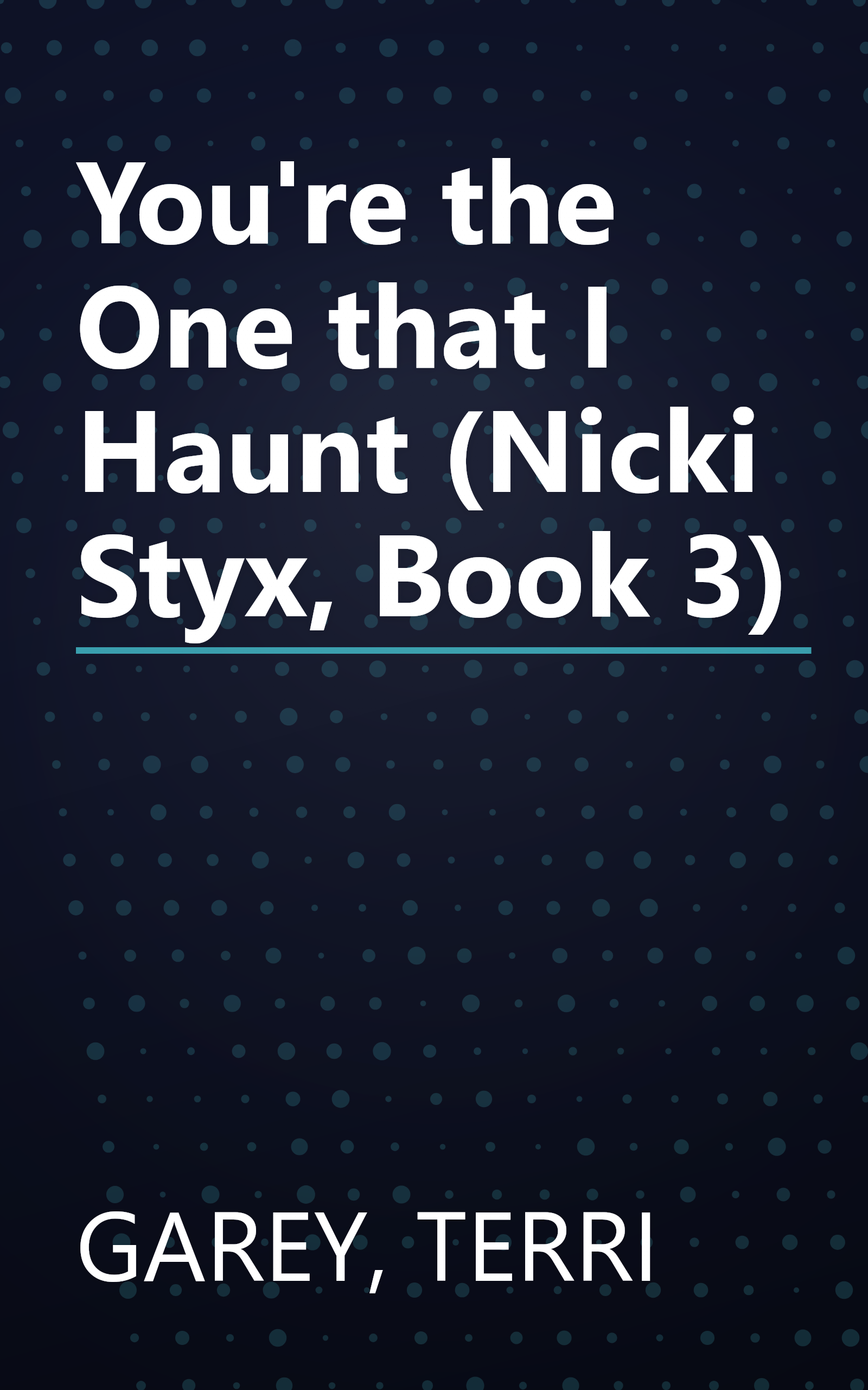 You're the One that I Haunt (Nicki Styx, Book 3) book cover