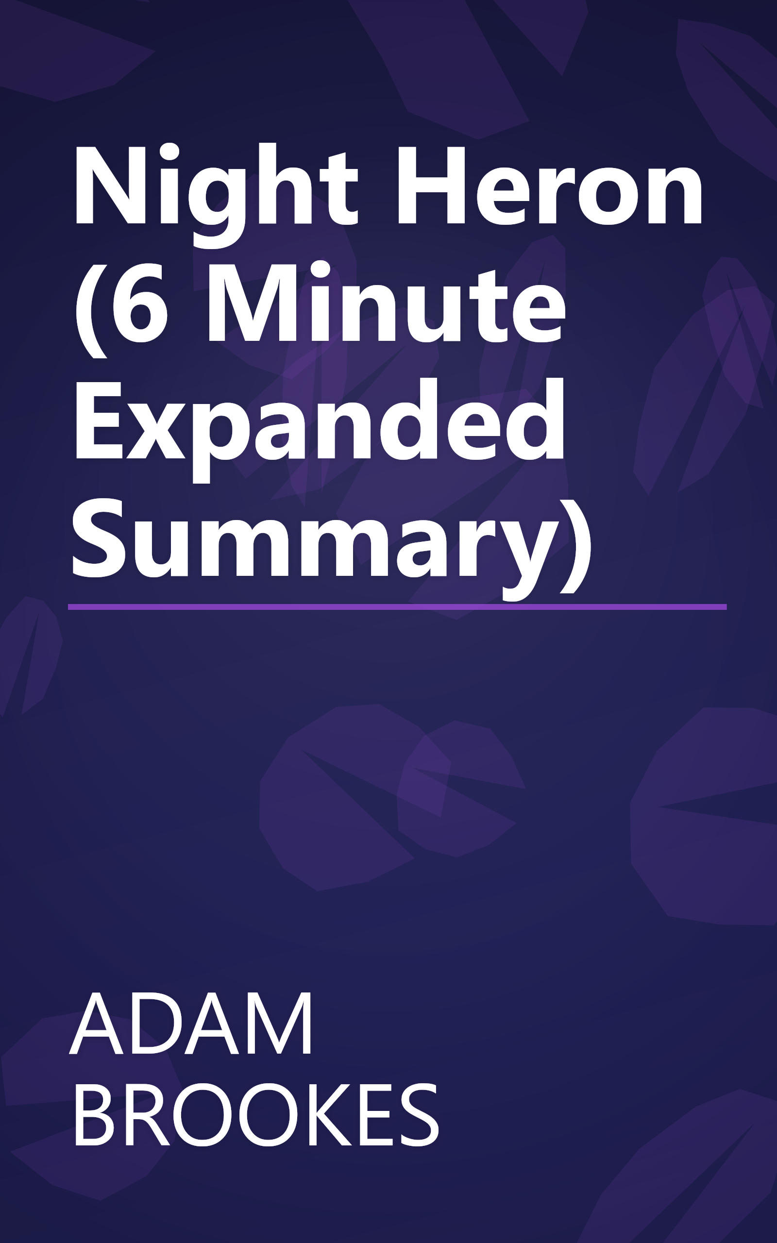 Night Heron (6 Minute   Expanded Summary) book cover