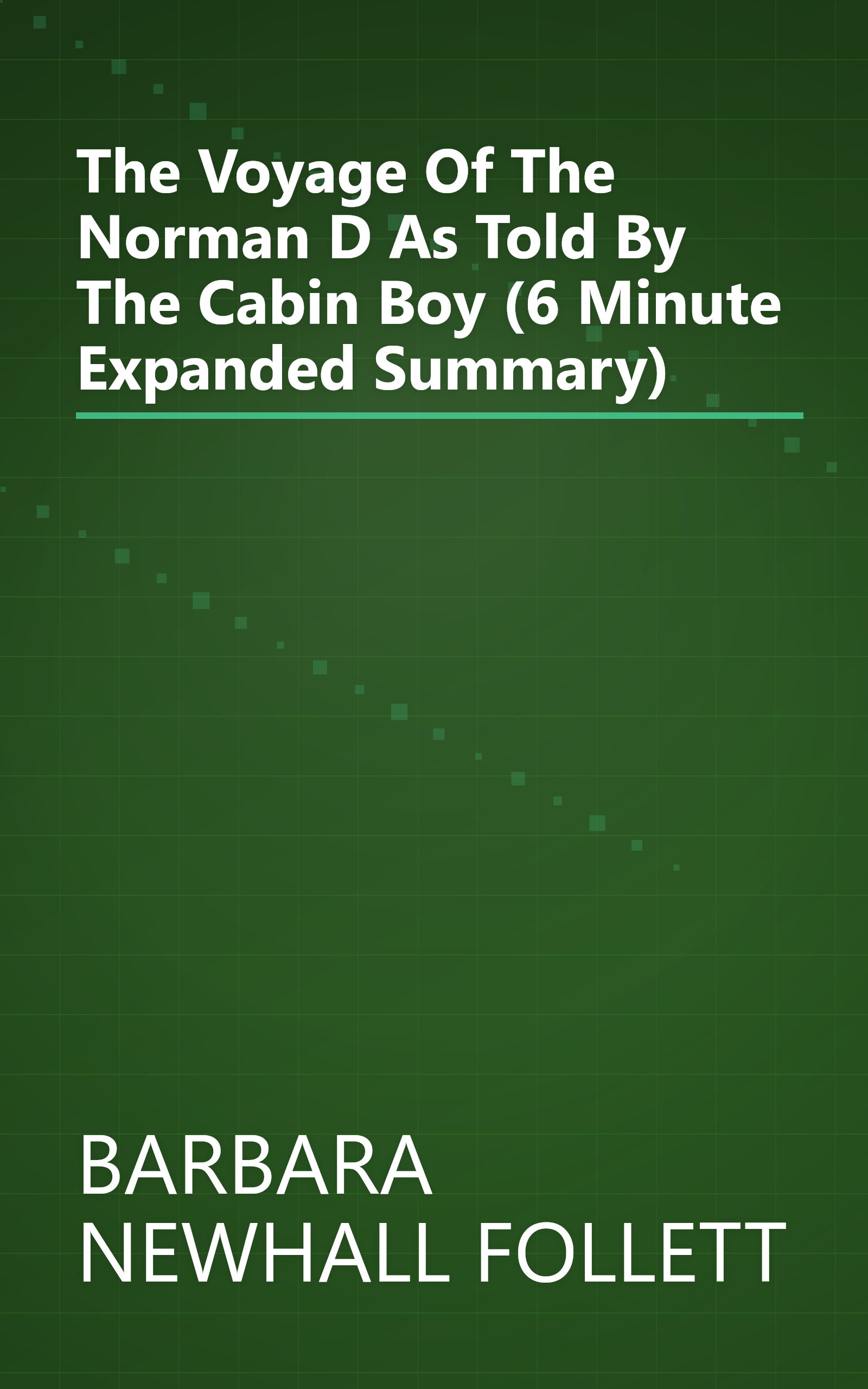 The Voyage Of The Norman D   As Told By The Cabin Boy (6 Minute   Expanded Summary) book cover