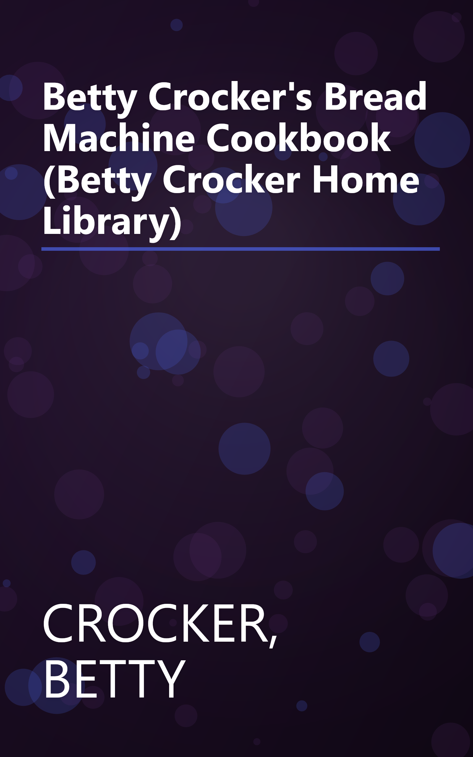 Betty Crocker's Bread Machine Cookbook (Betty Crocker Home Library) book cover