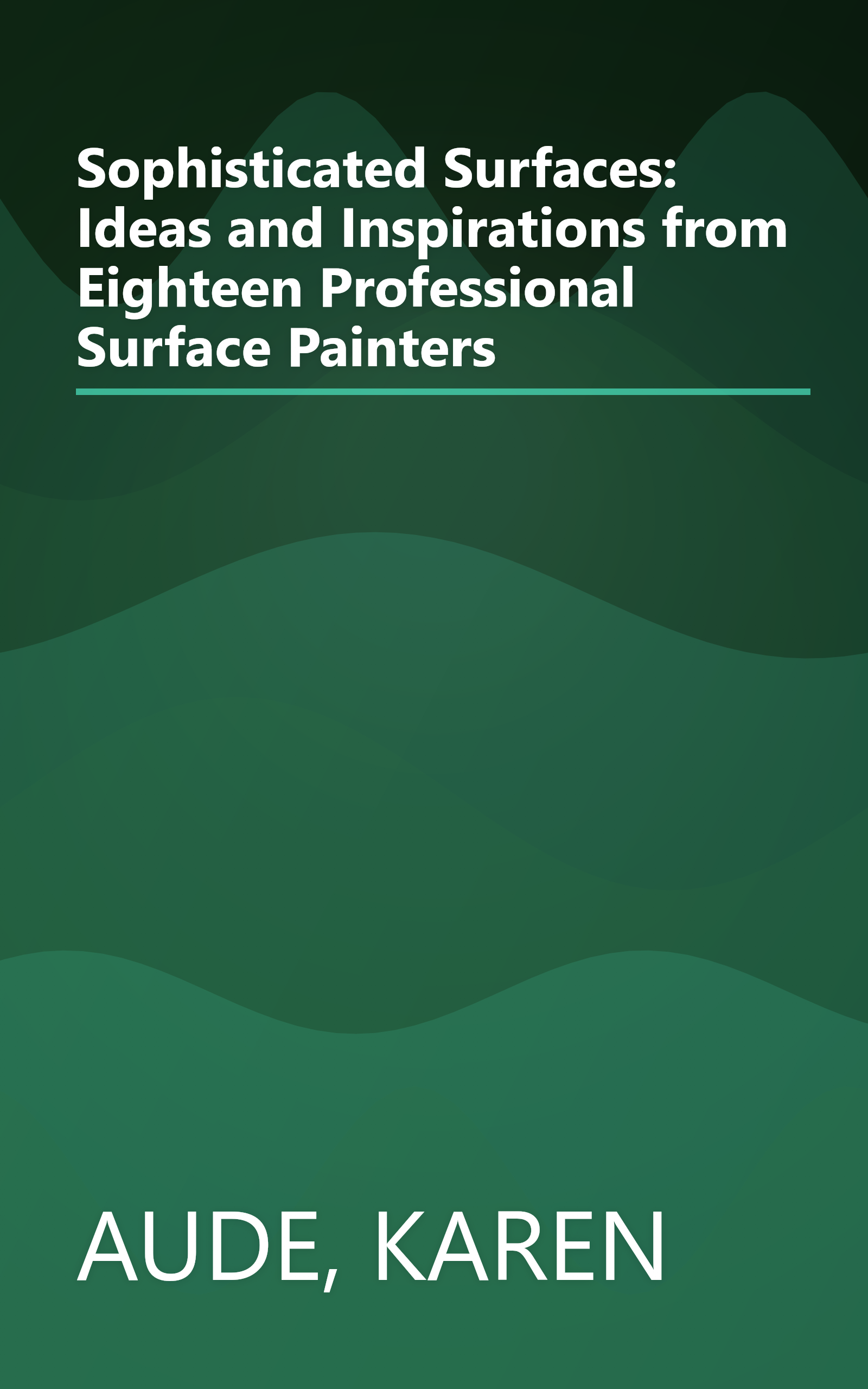 Sophisticated Surfaces: Ideas and Inspirations from Eighteen Professional Surface Painters book cover