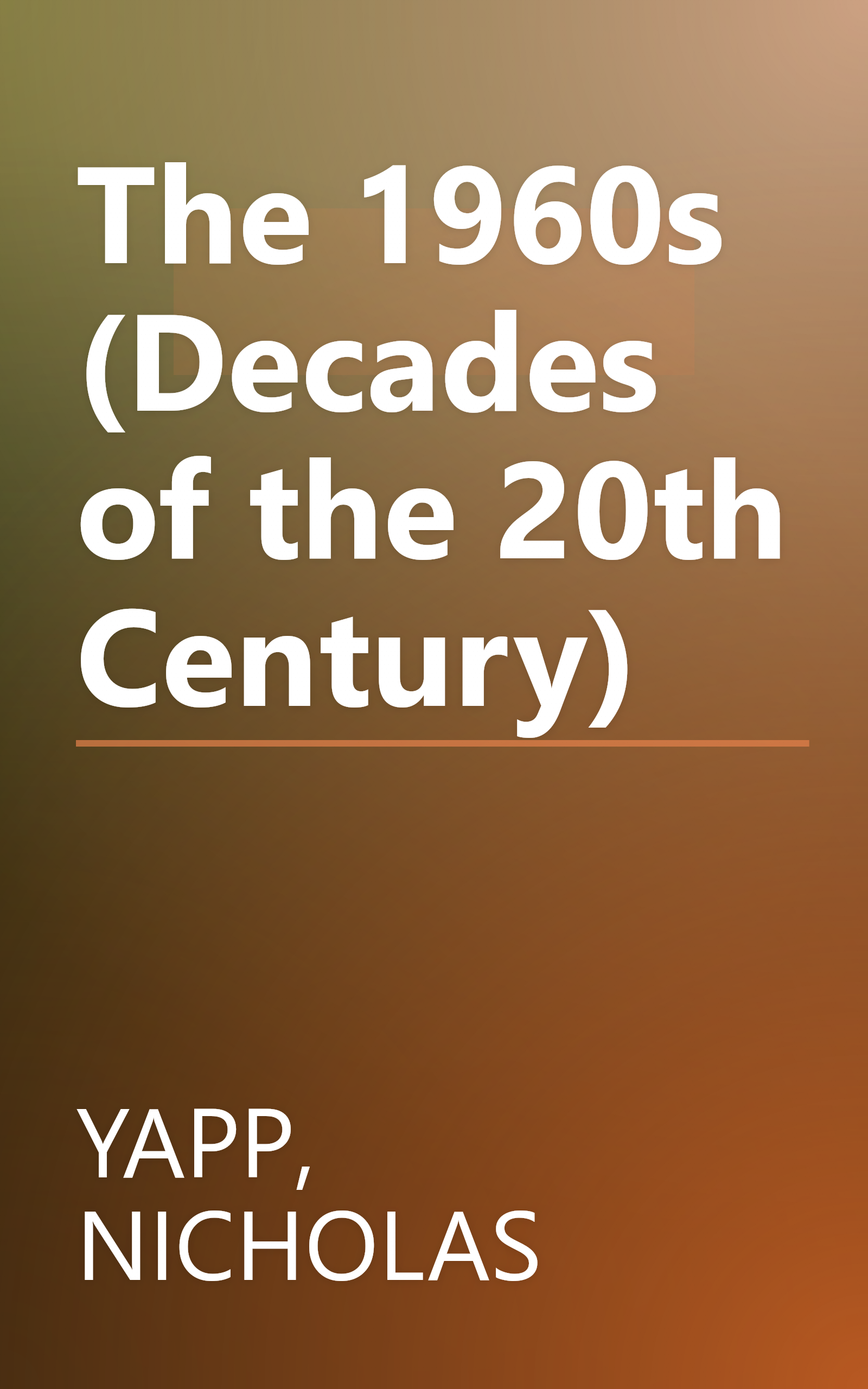 The 1960s (Decades of the 20th Century) book cover