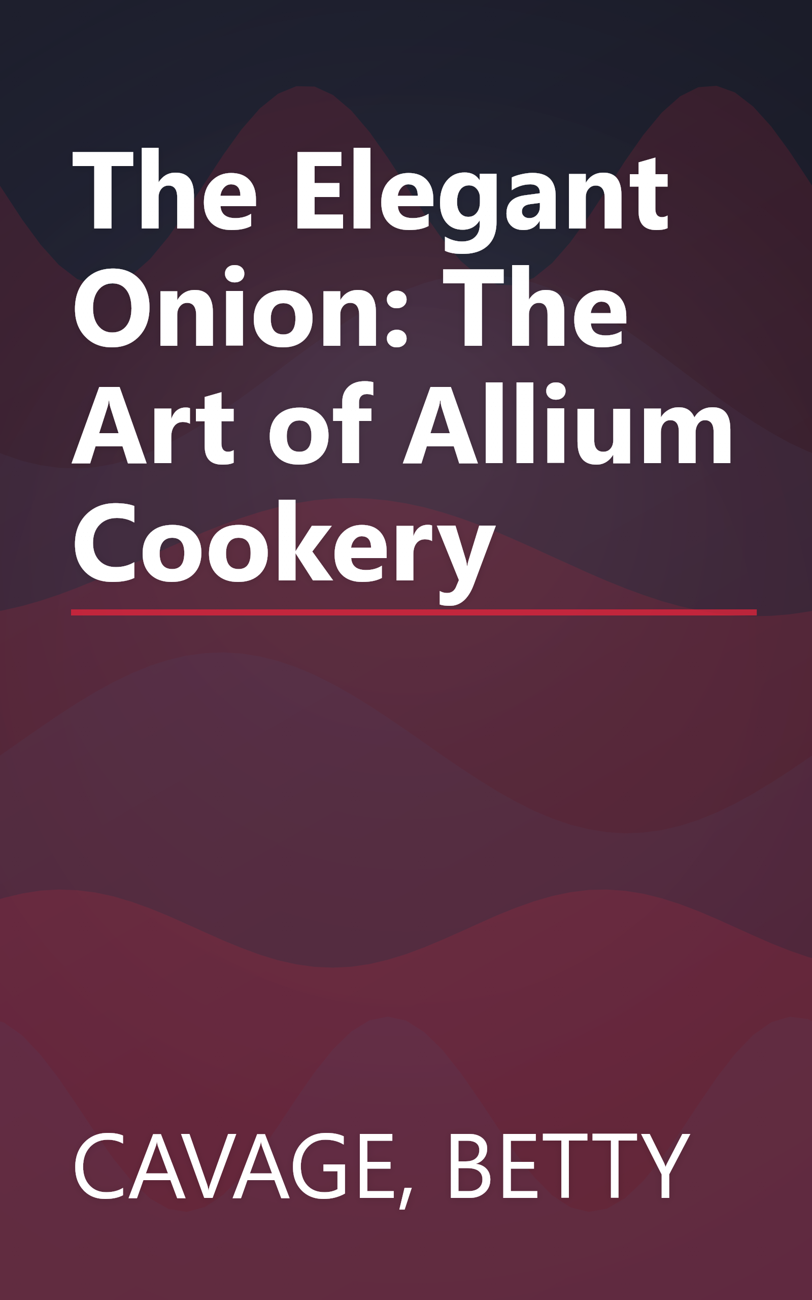 The Elegant Onion: The Art of Allium Cookery book cover